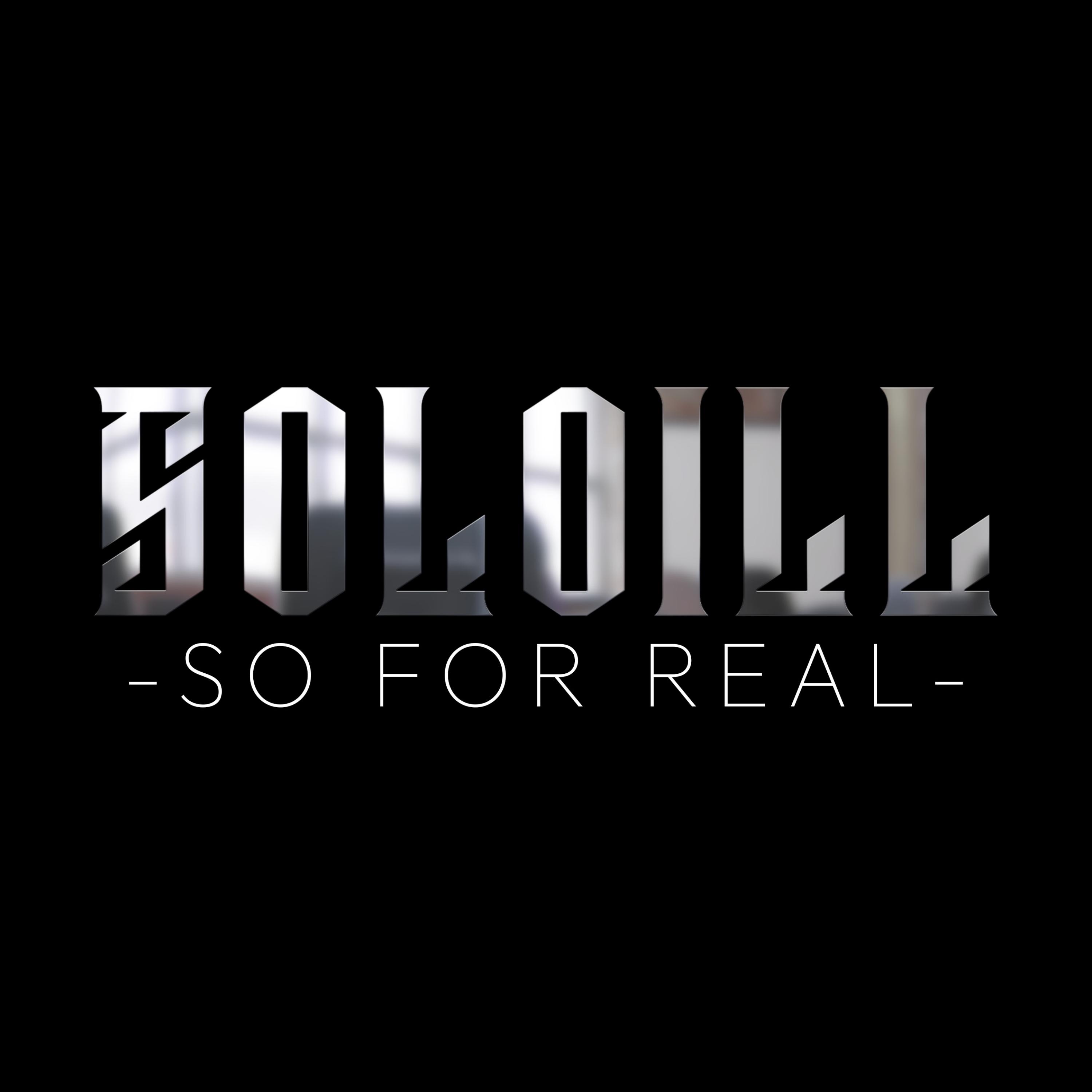 So For Real - Soloill
