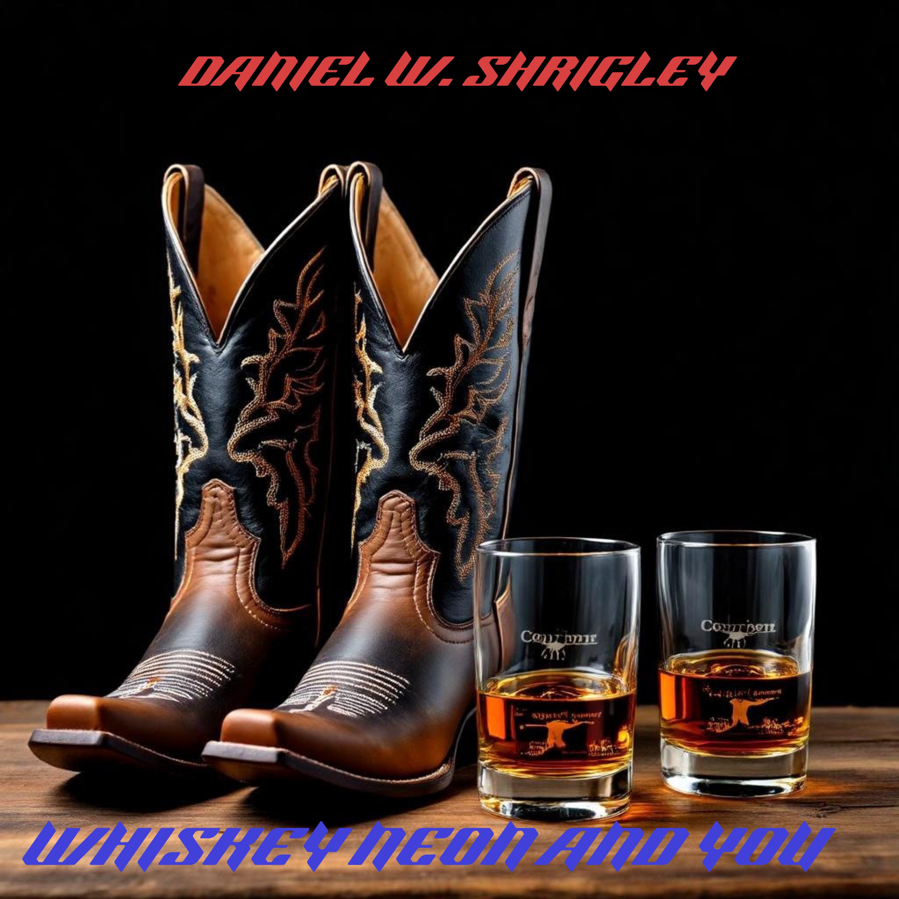 WHISKEY NEON AND YOU - Daniel W. Shrigley