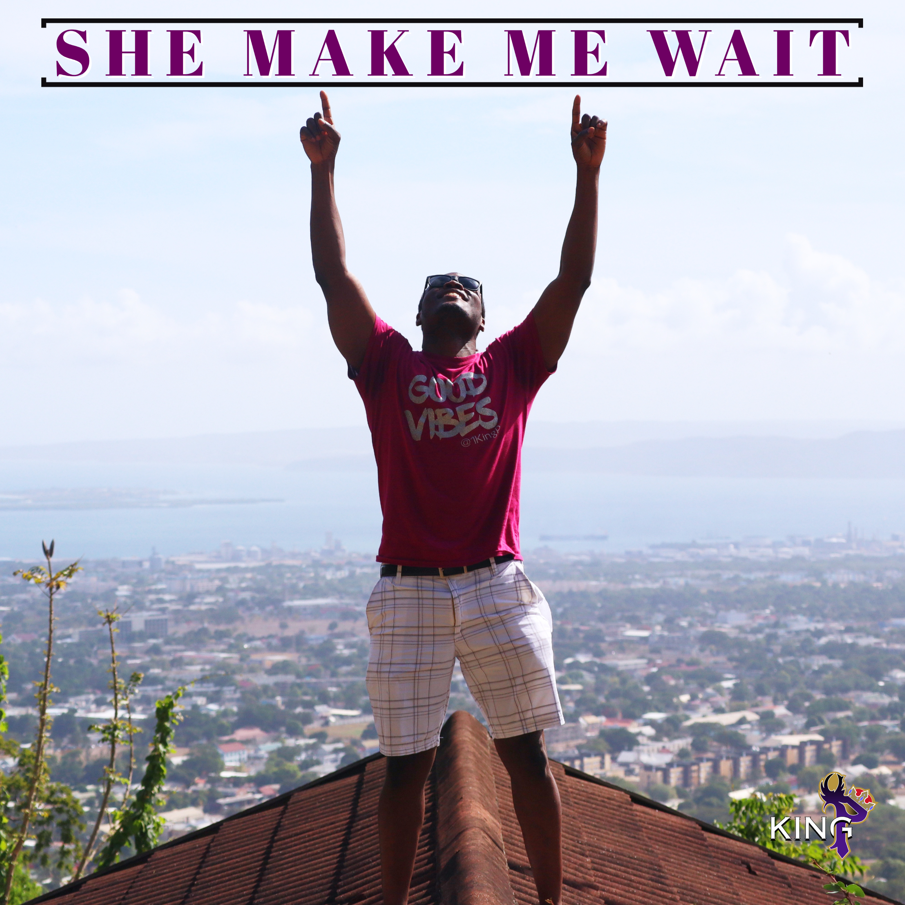 She Make Me Wait - King P