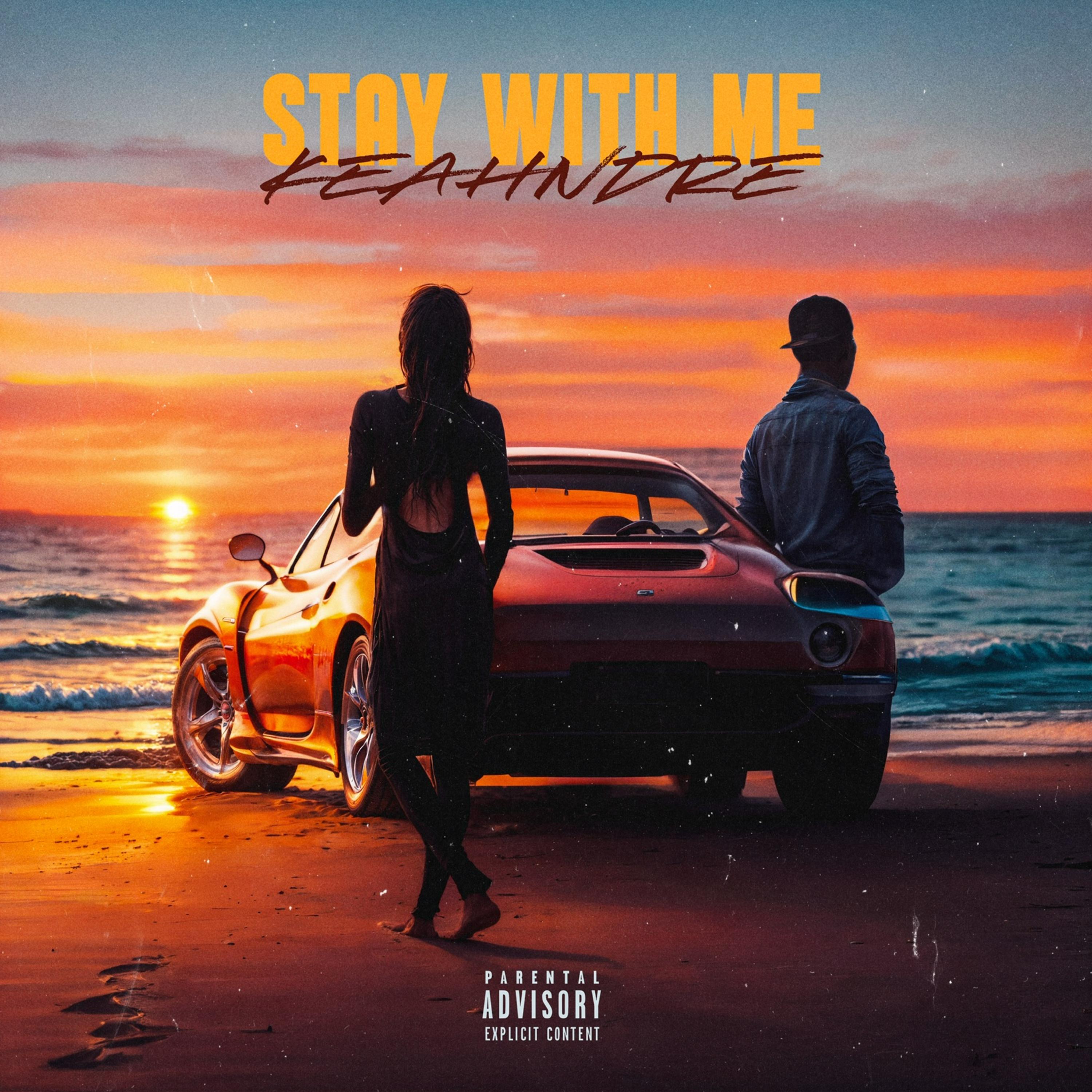 Stay With Me - Keahndre