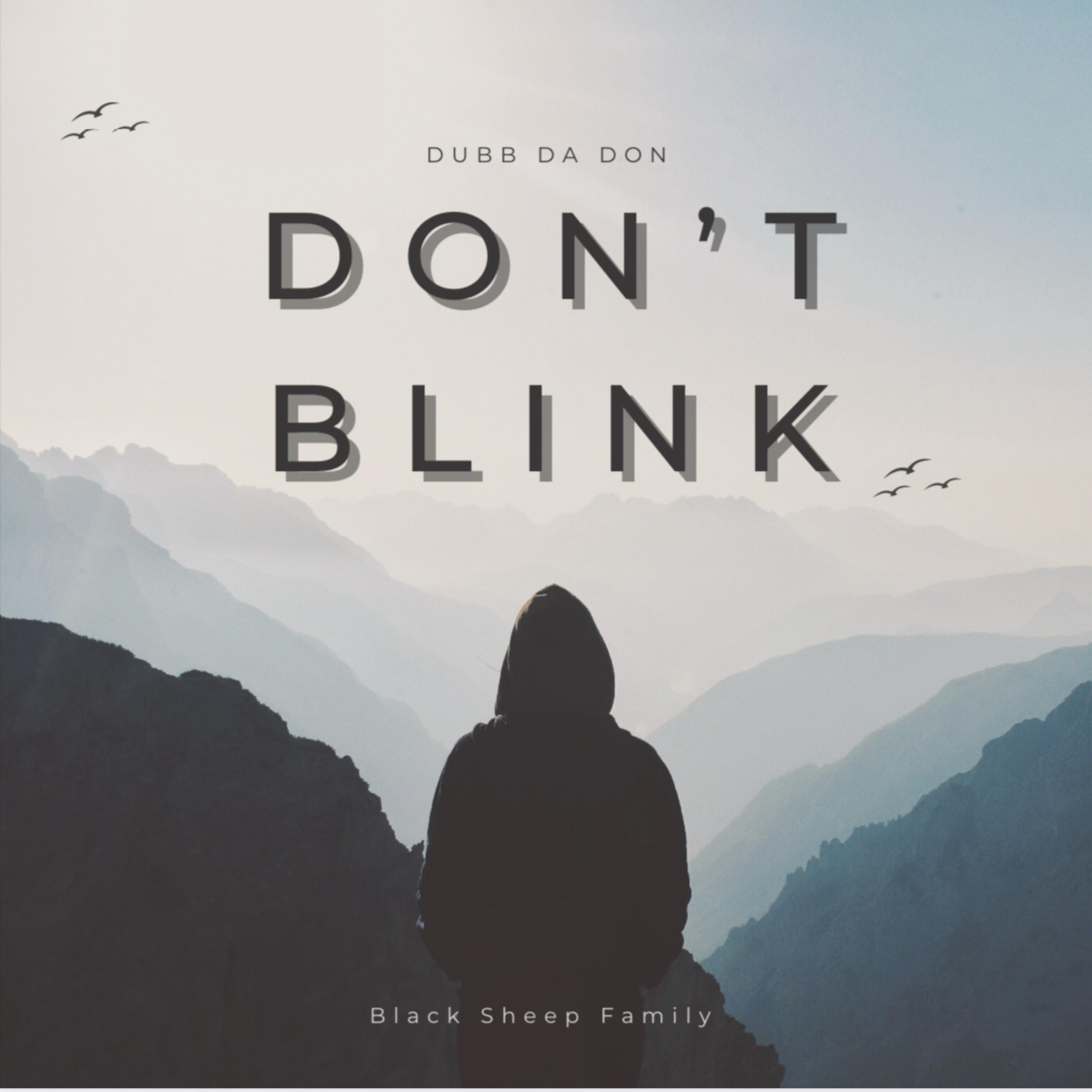 Don’t Blink - DUBB DA DON
