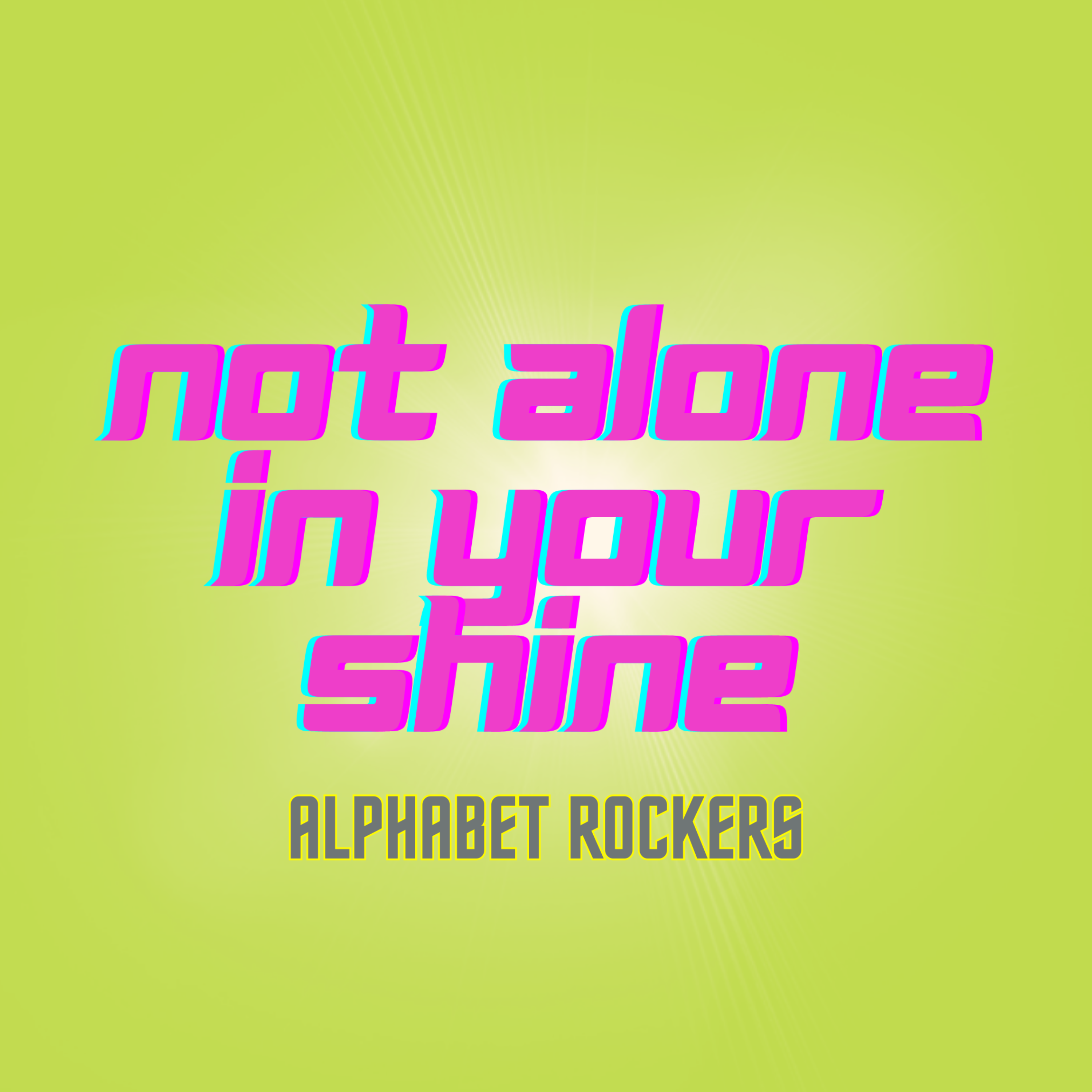 Not Alone in Your Shine - Alphabet Rockers