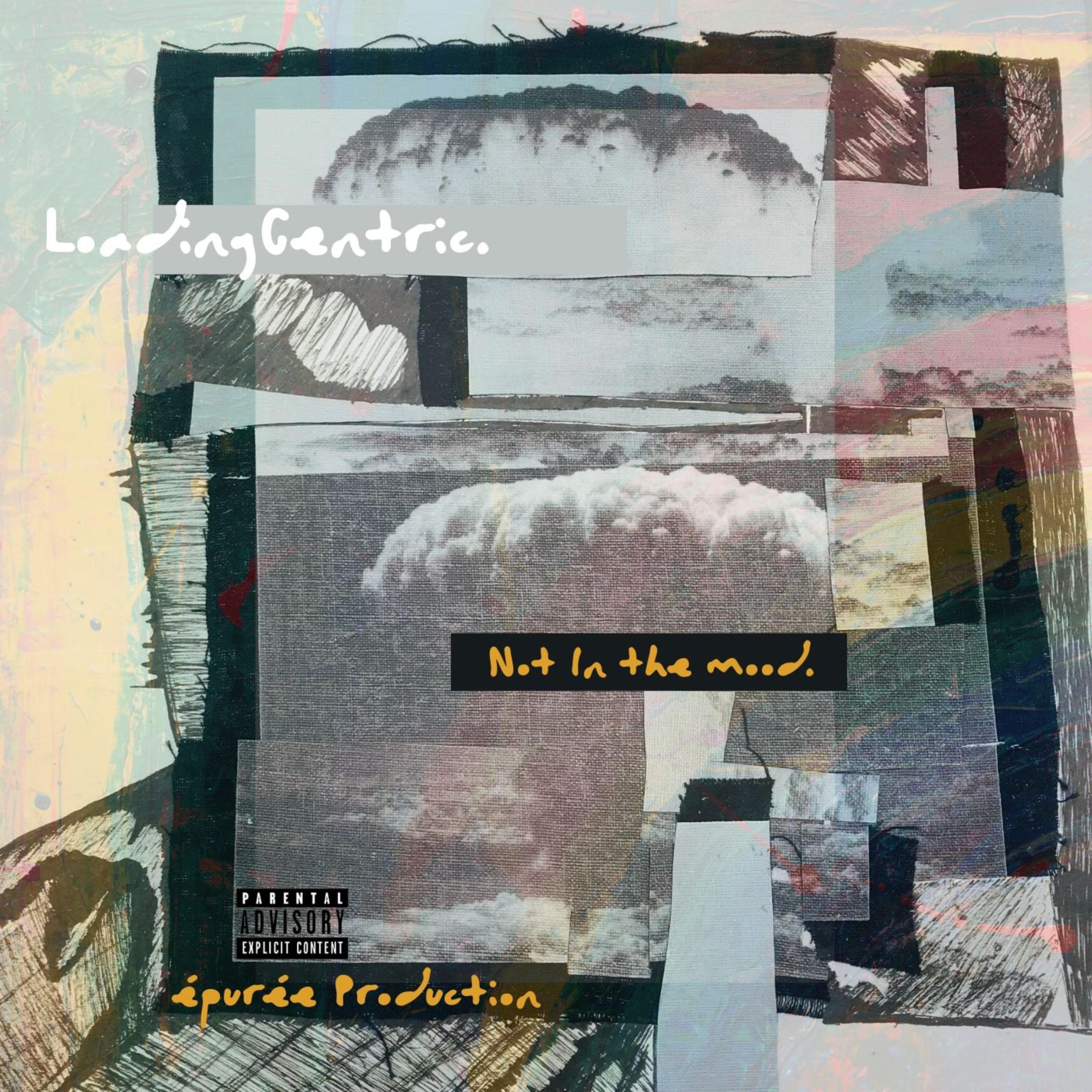 Not In The Mood. - Loading Centric