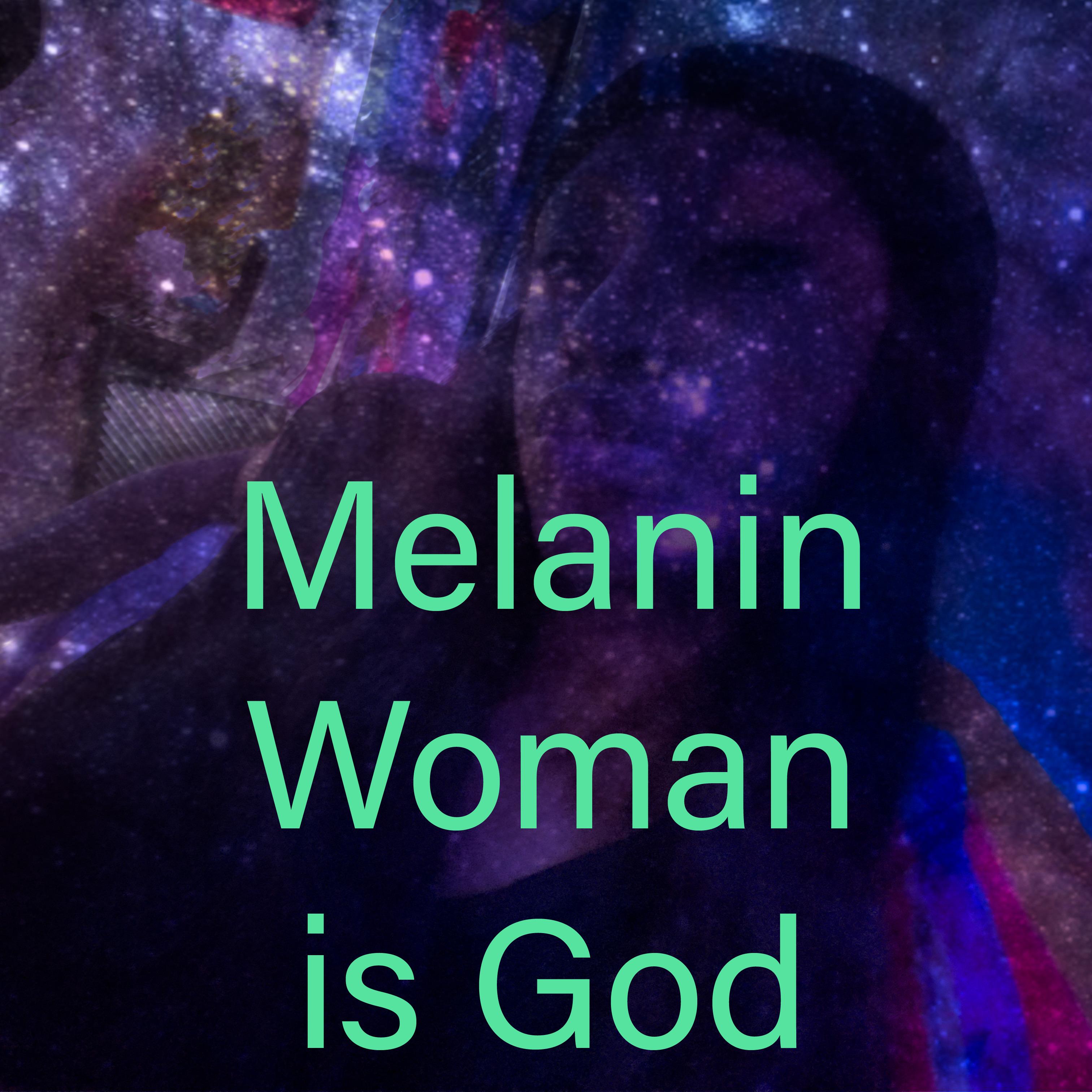 Melanin Woman is God - Kas Legacy
