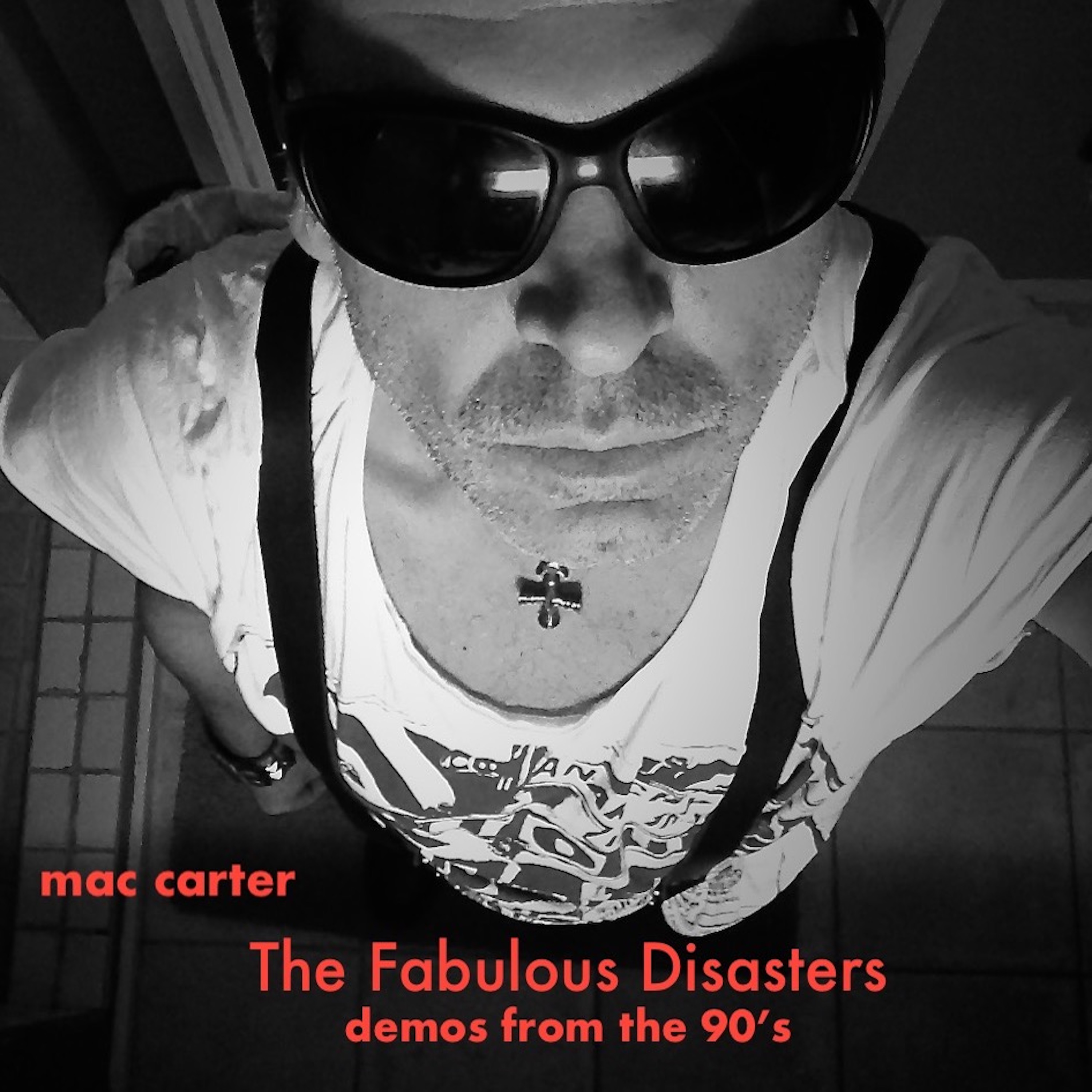 The Fabulous Disaster demos from the 90's - Mac Carter
