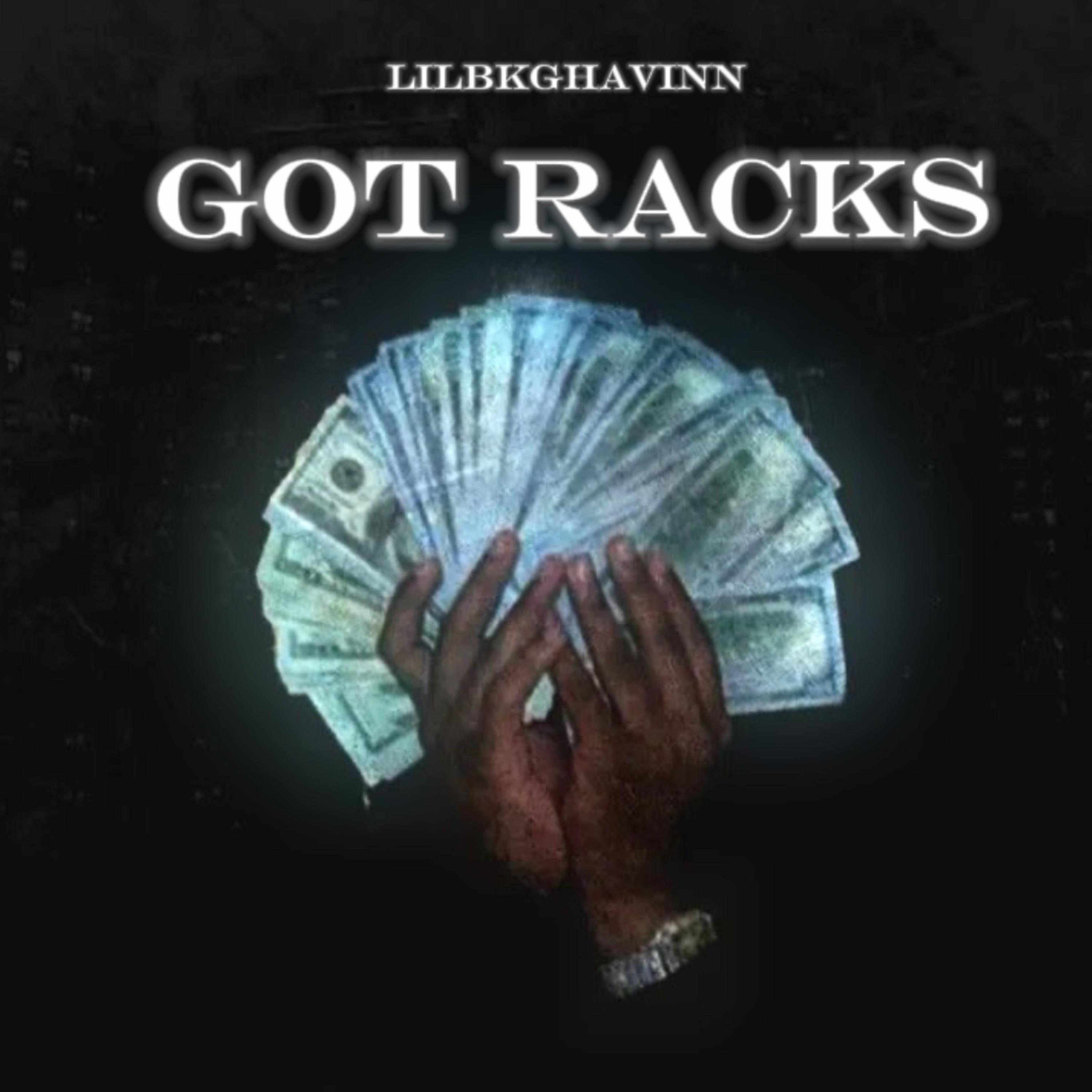 Got Racks - lilbkghavinn