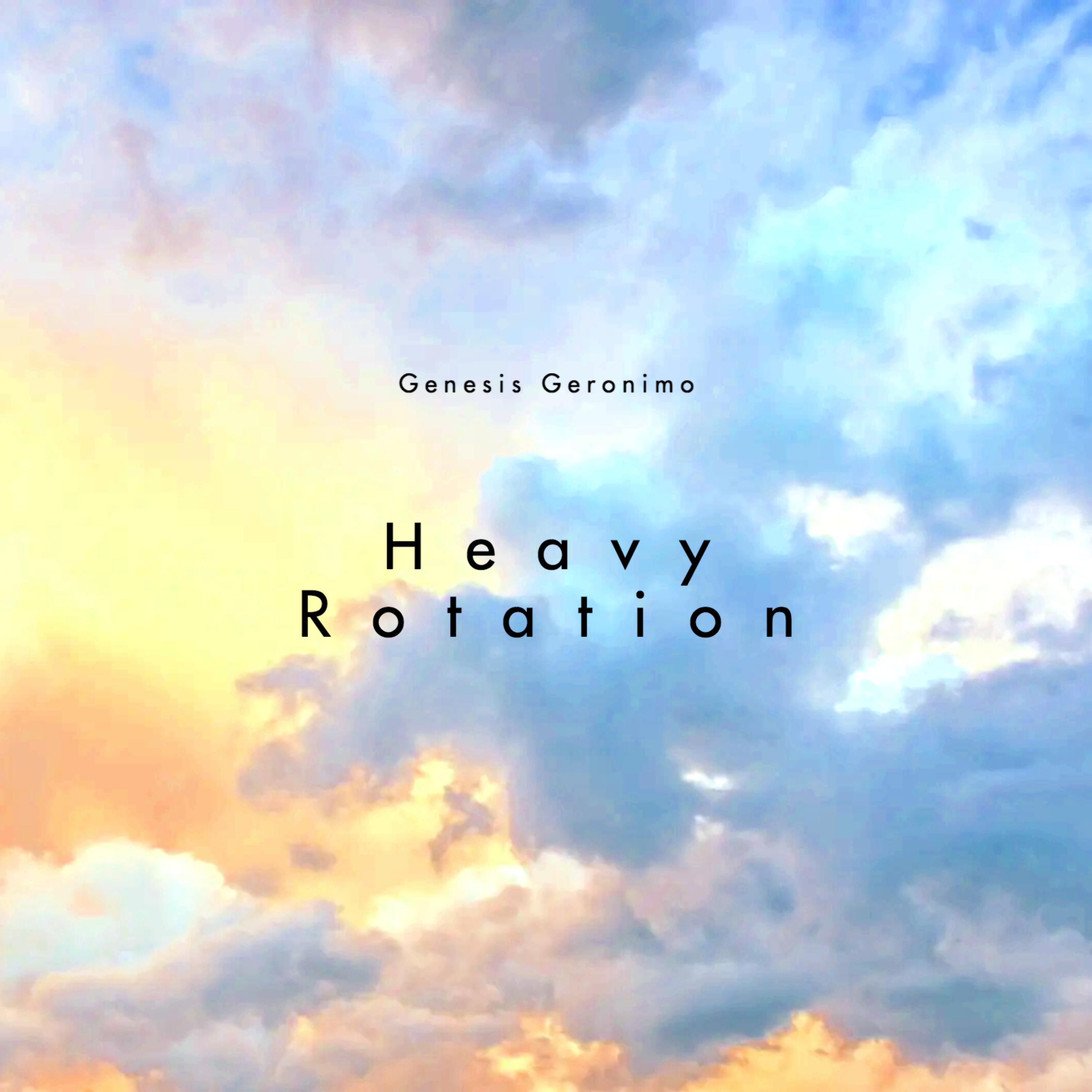 Heavy Rotation - Genesis Geronimo