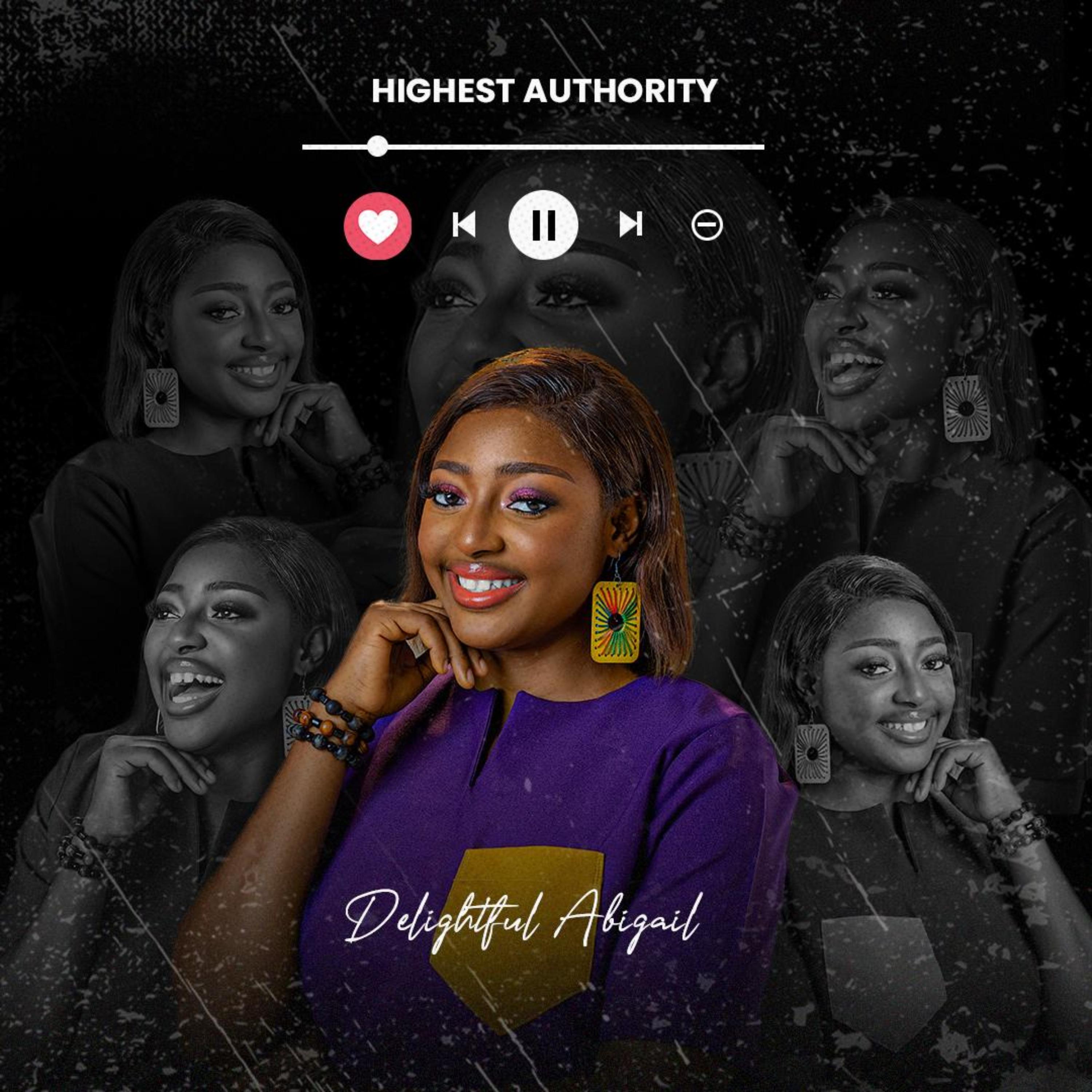 Highest Authority by Delightful Abigail | UnitedMasters
