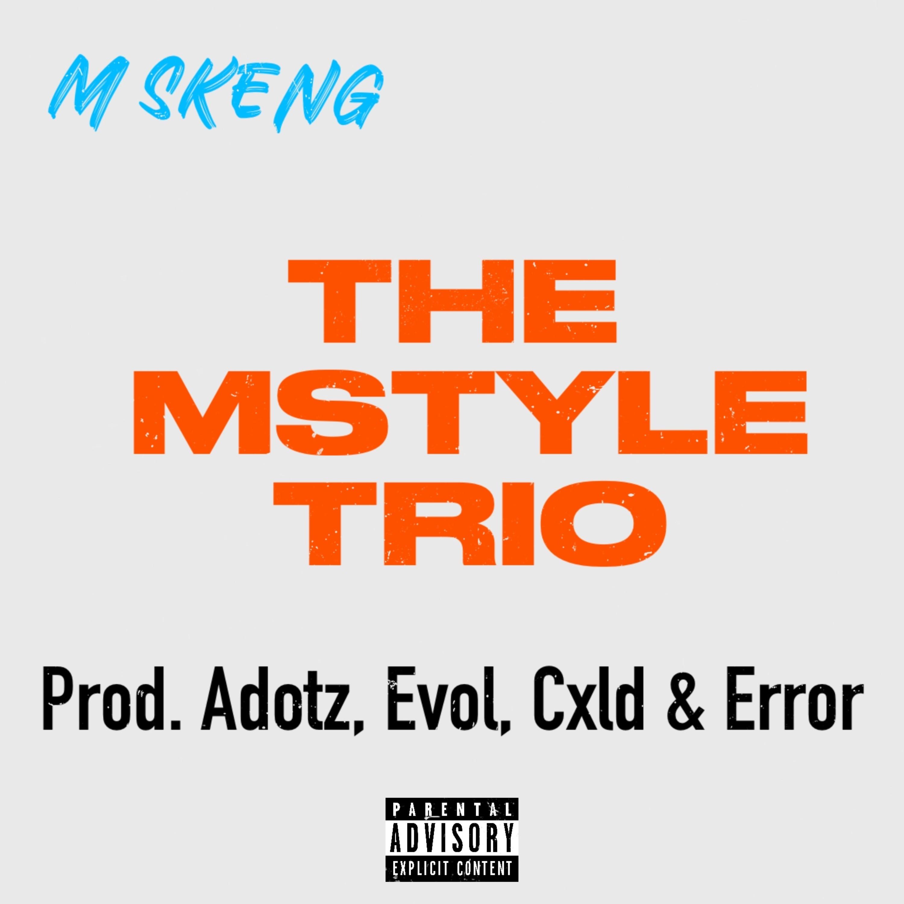The MStyle Trio - M Skeng