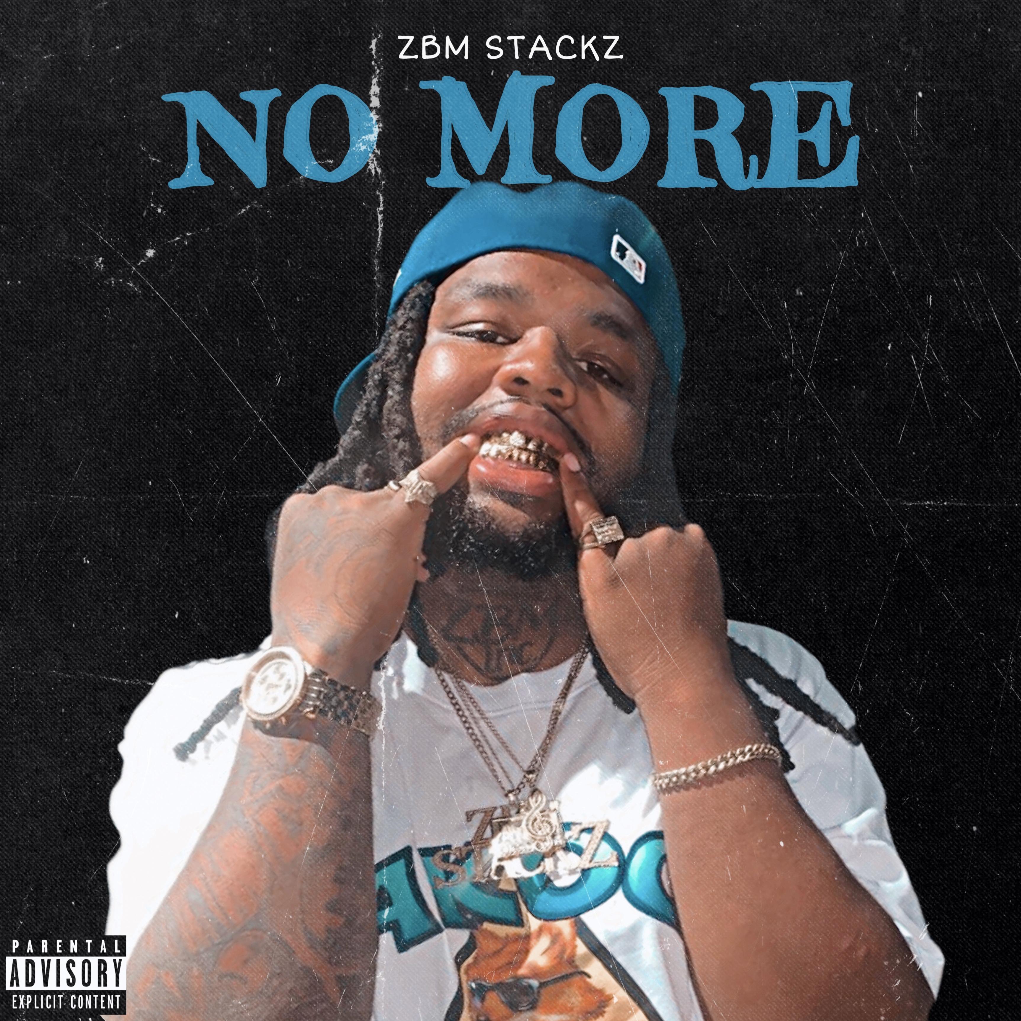 No More - Zbm Stackz