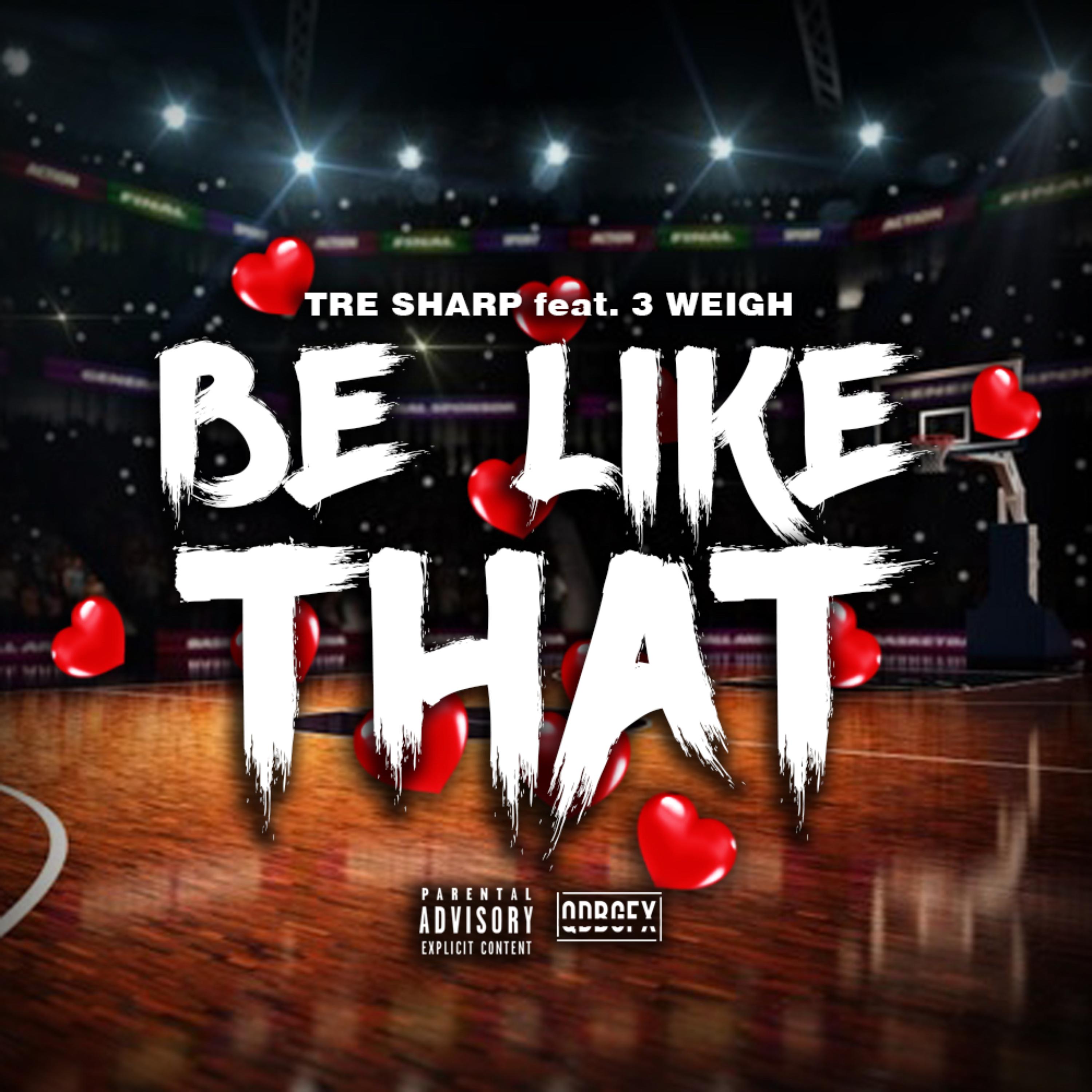 Be Like That - Tre Sharp