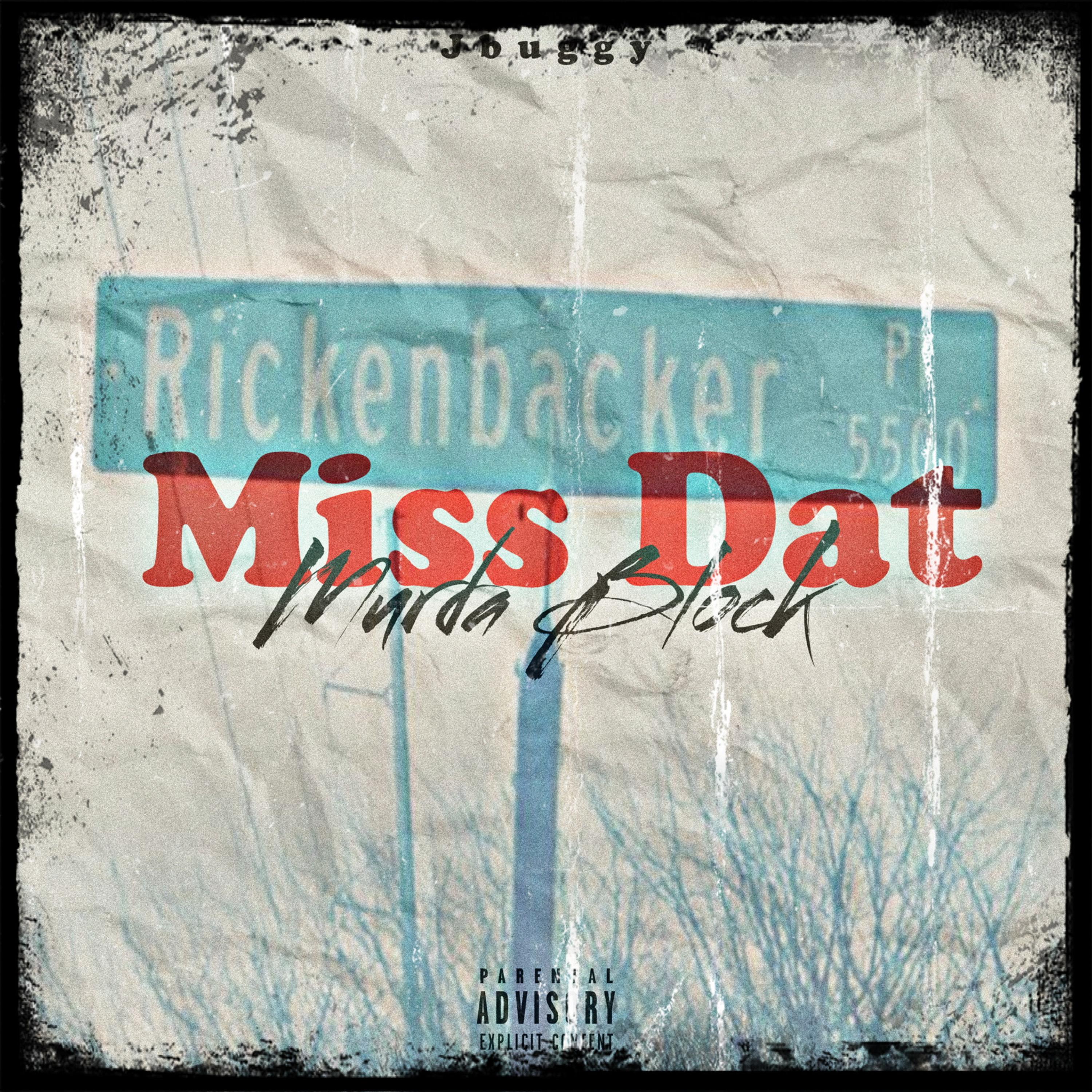 Miss Dat Murda Block - Jbuggy