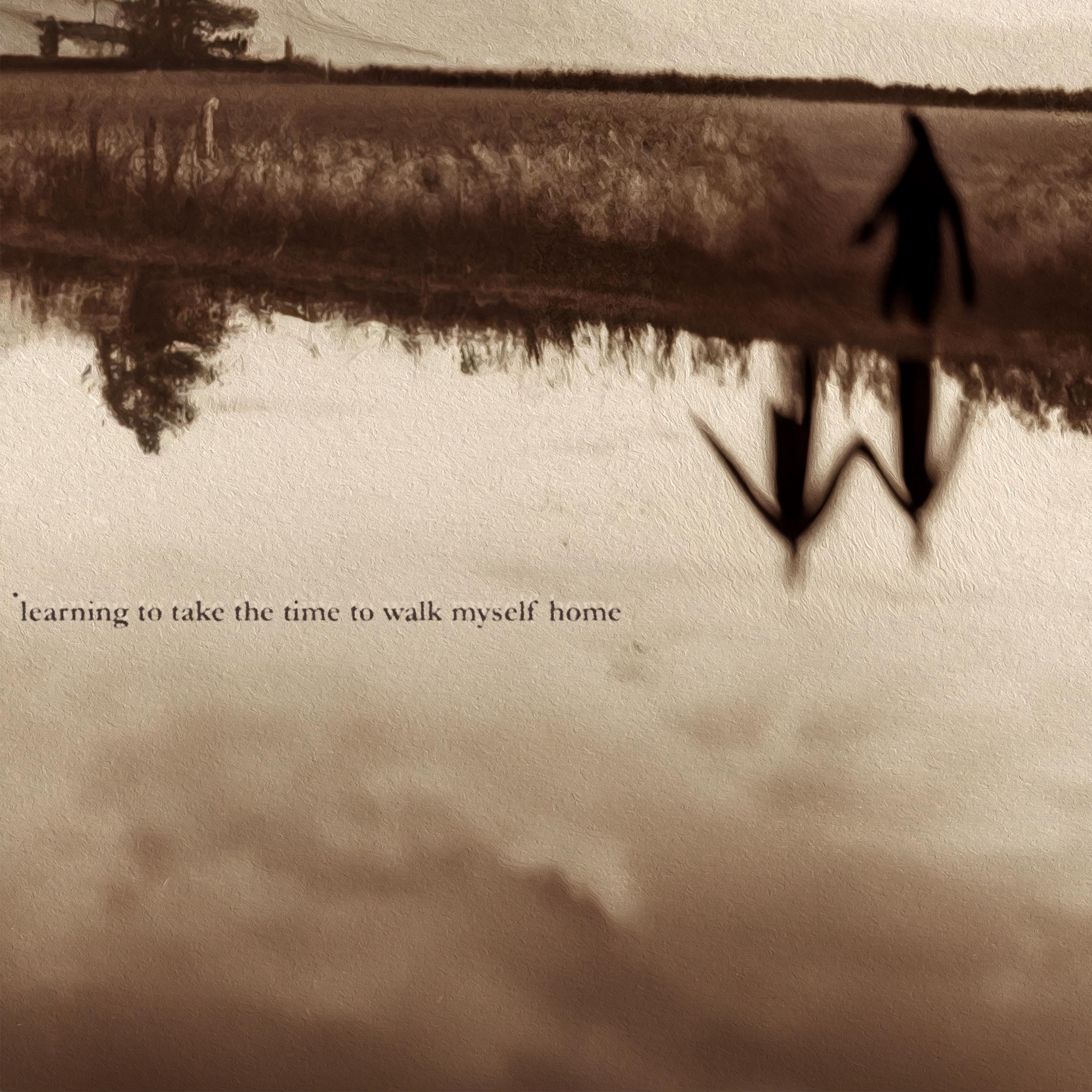 learning to takE the timE to walk myself homE - brennEn