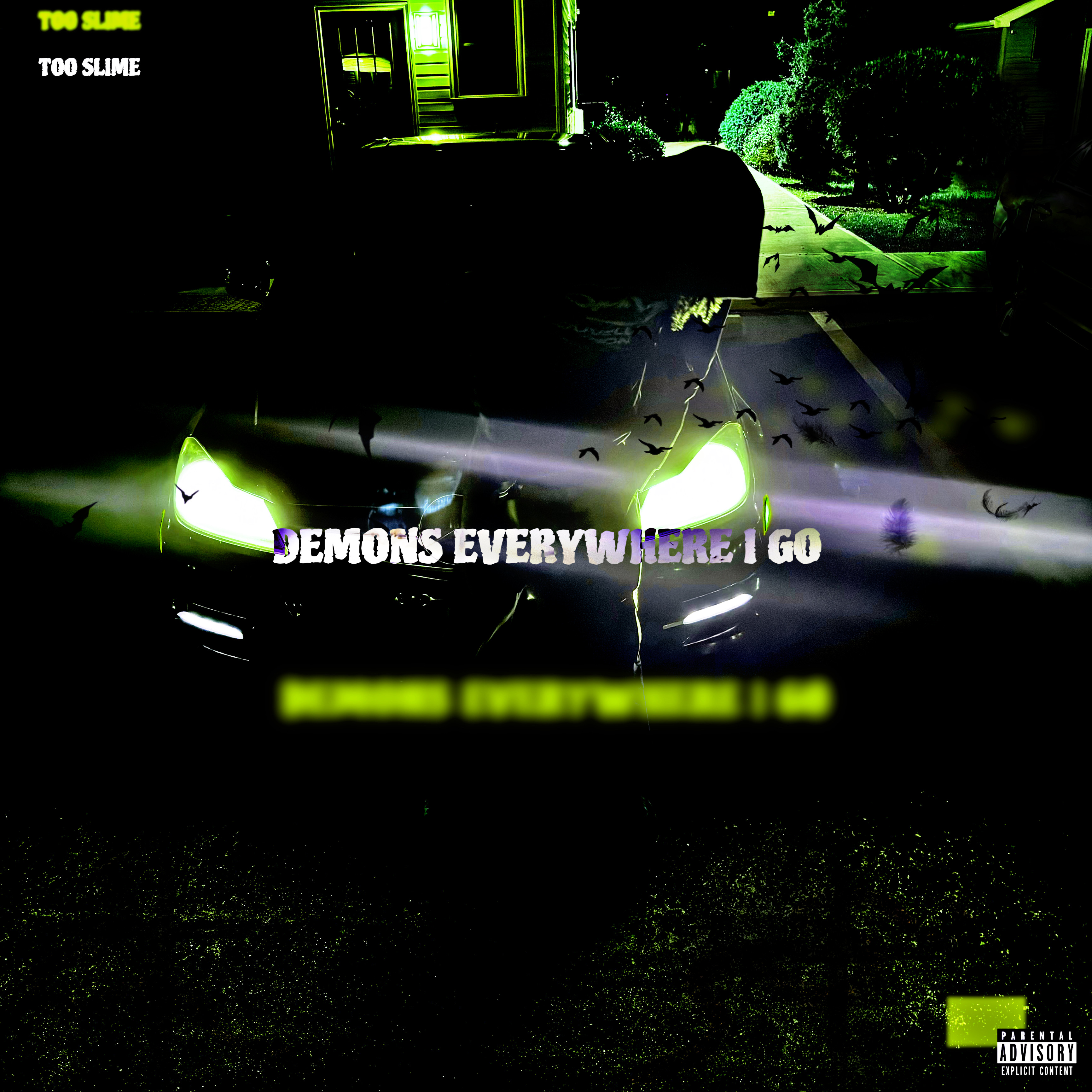 Demons Everywhere I Go - Too Slime