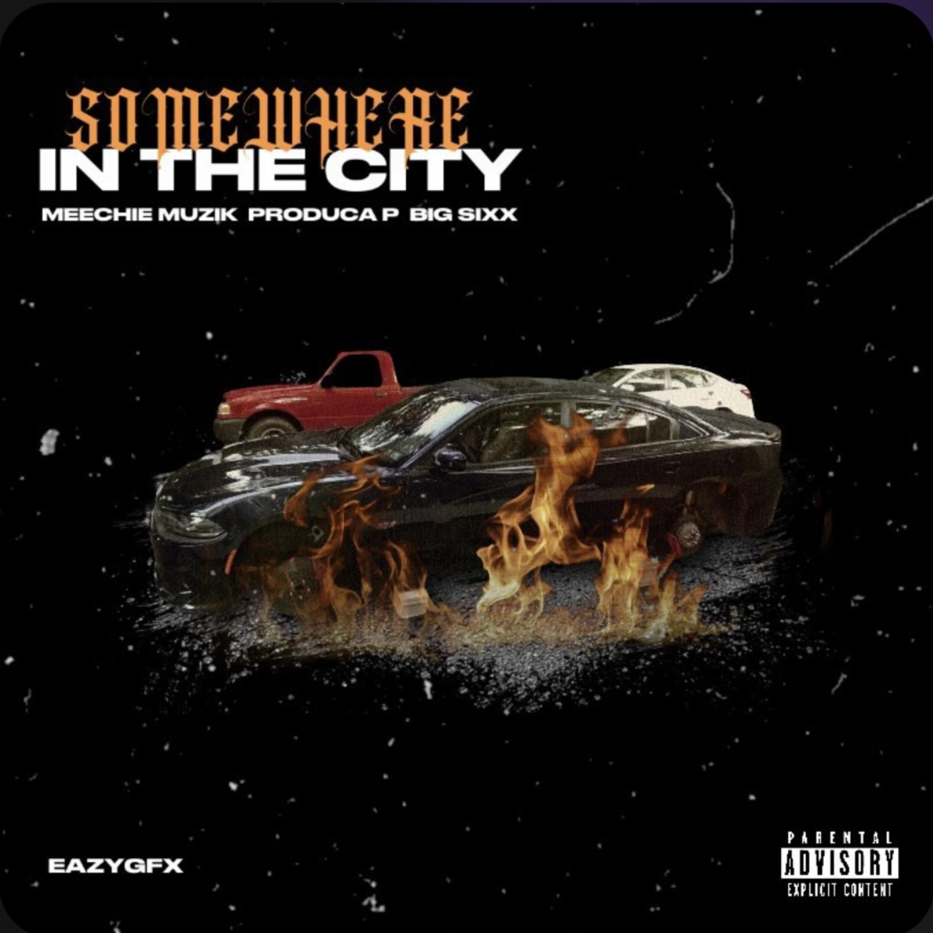 Somewhere In The City - Meechie Muzik