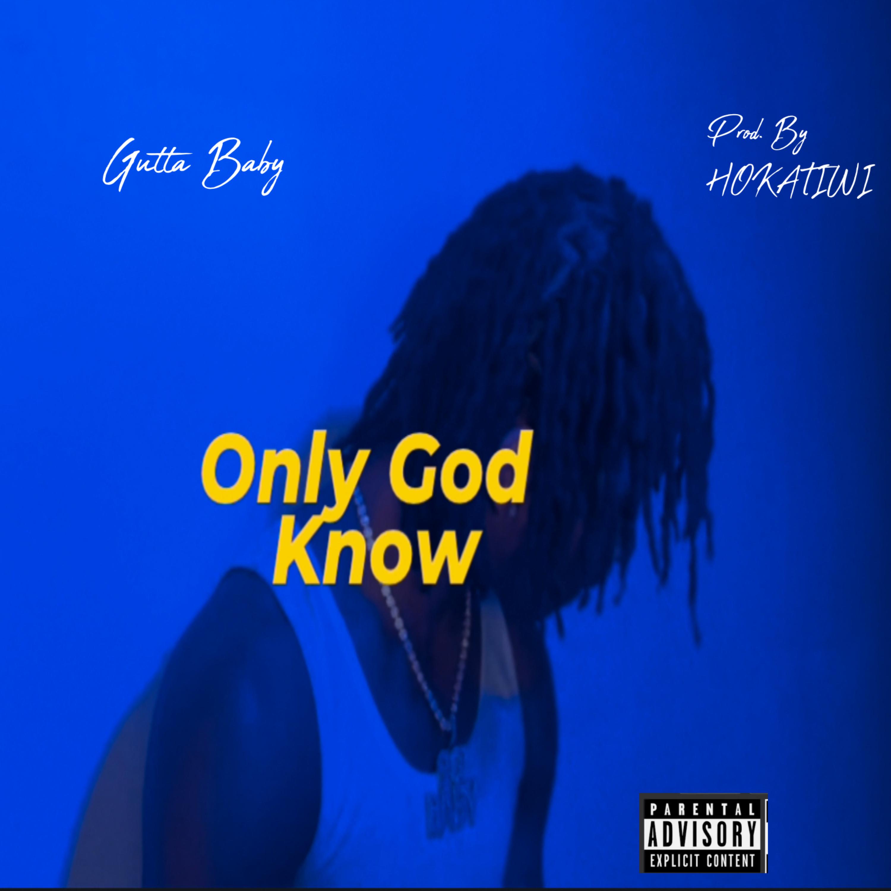 Only God Know - Gutta Baby