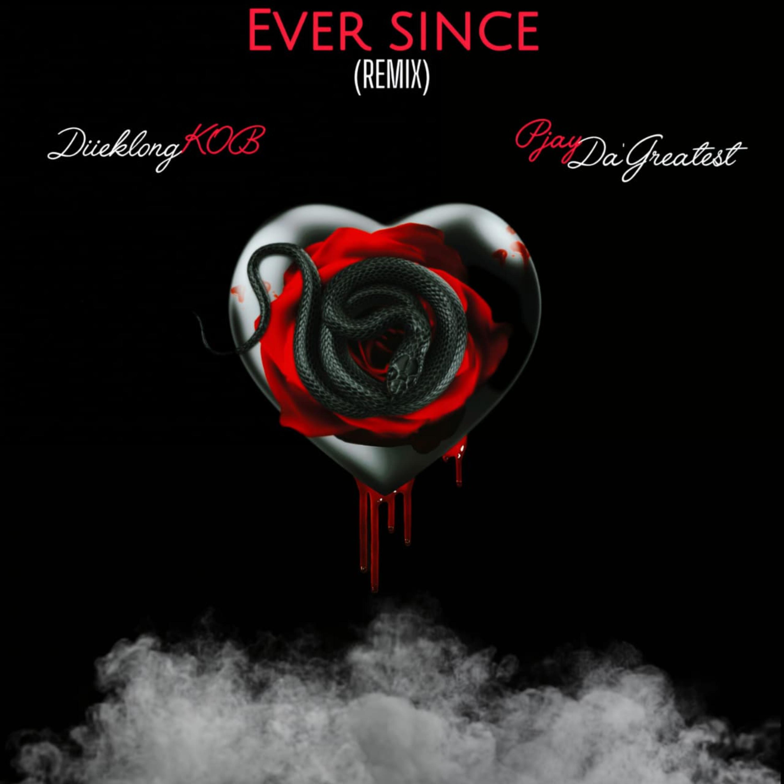 Ever Since (Remix) - PJAY DA'GREATEST