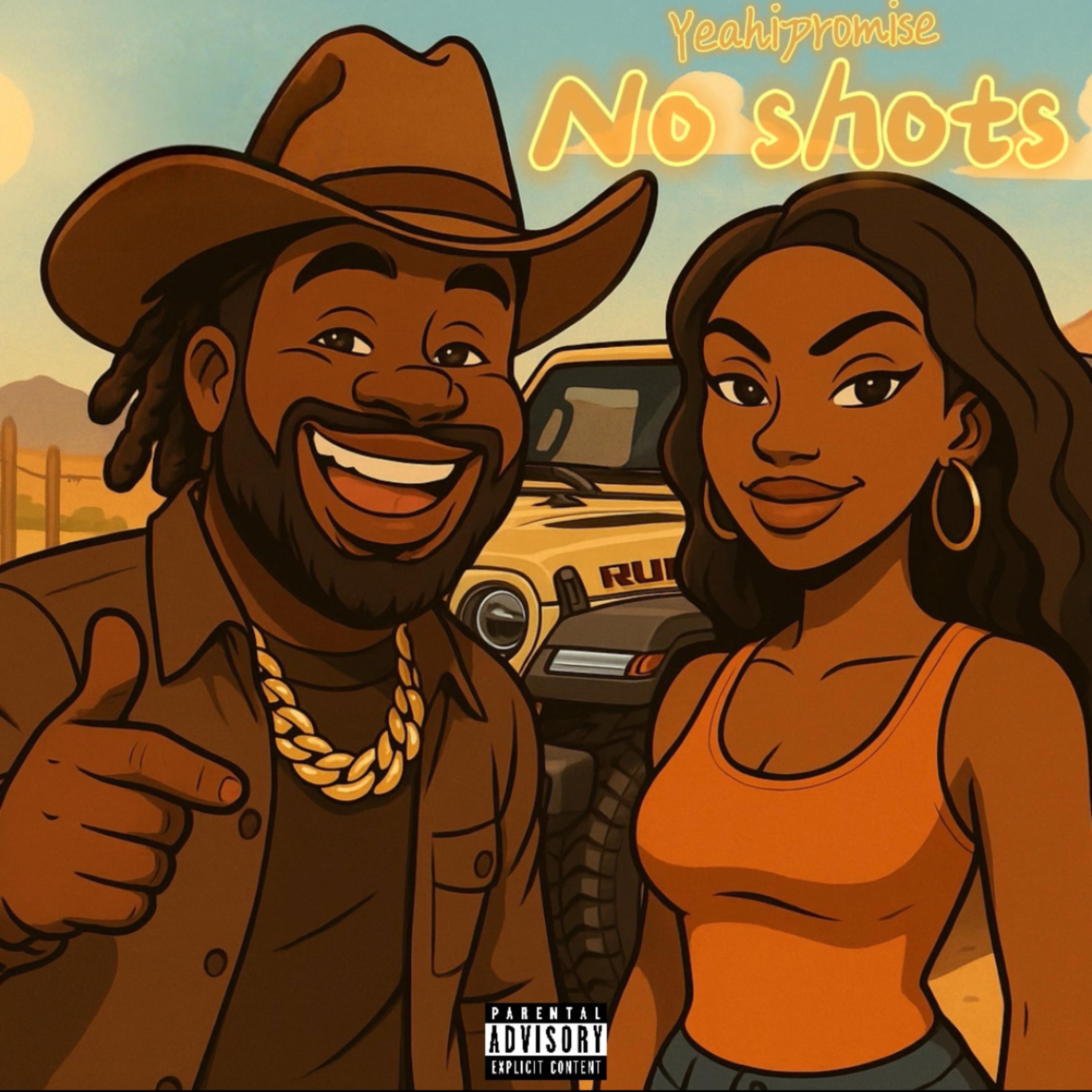 No Shots - Yeahipromise