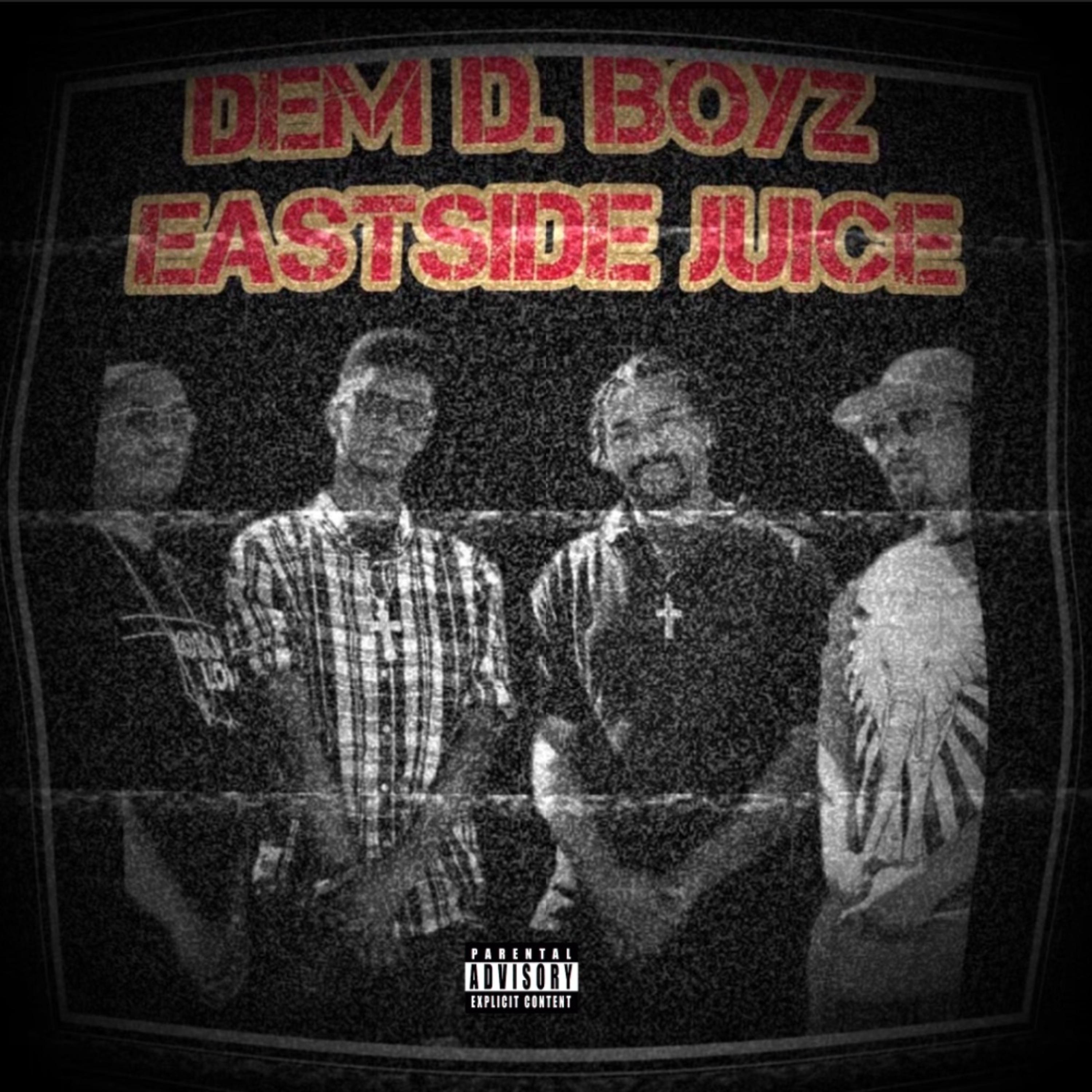 Eastside Juice - Dem D. Boyz