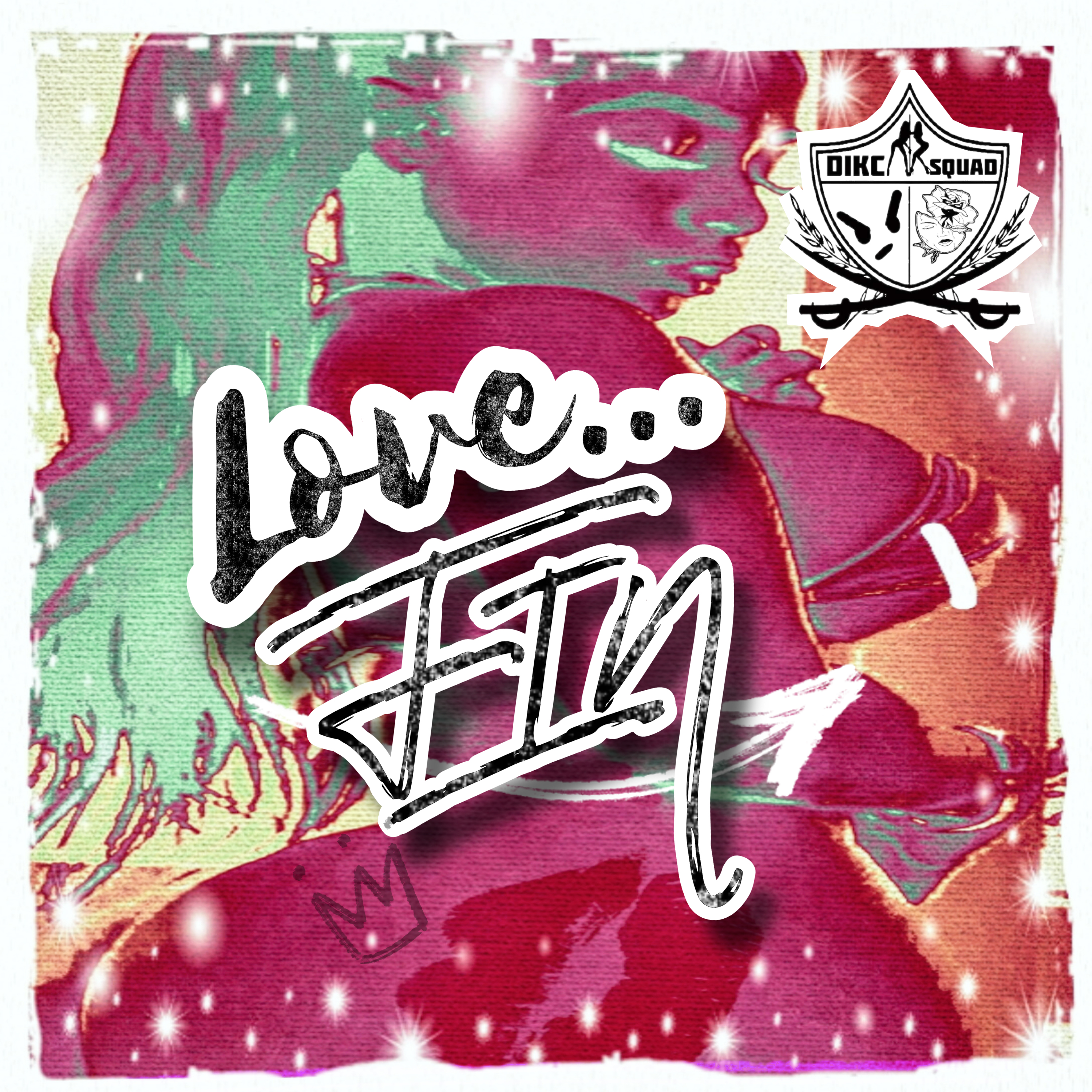 Love... Fin - Dikc Squad