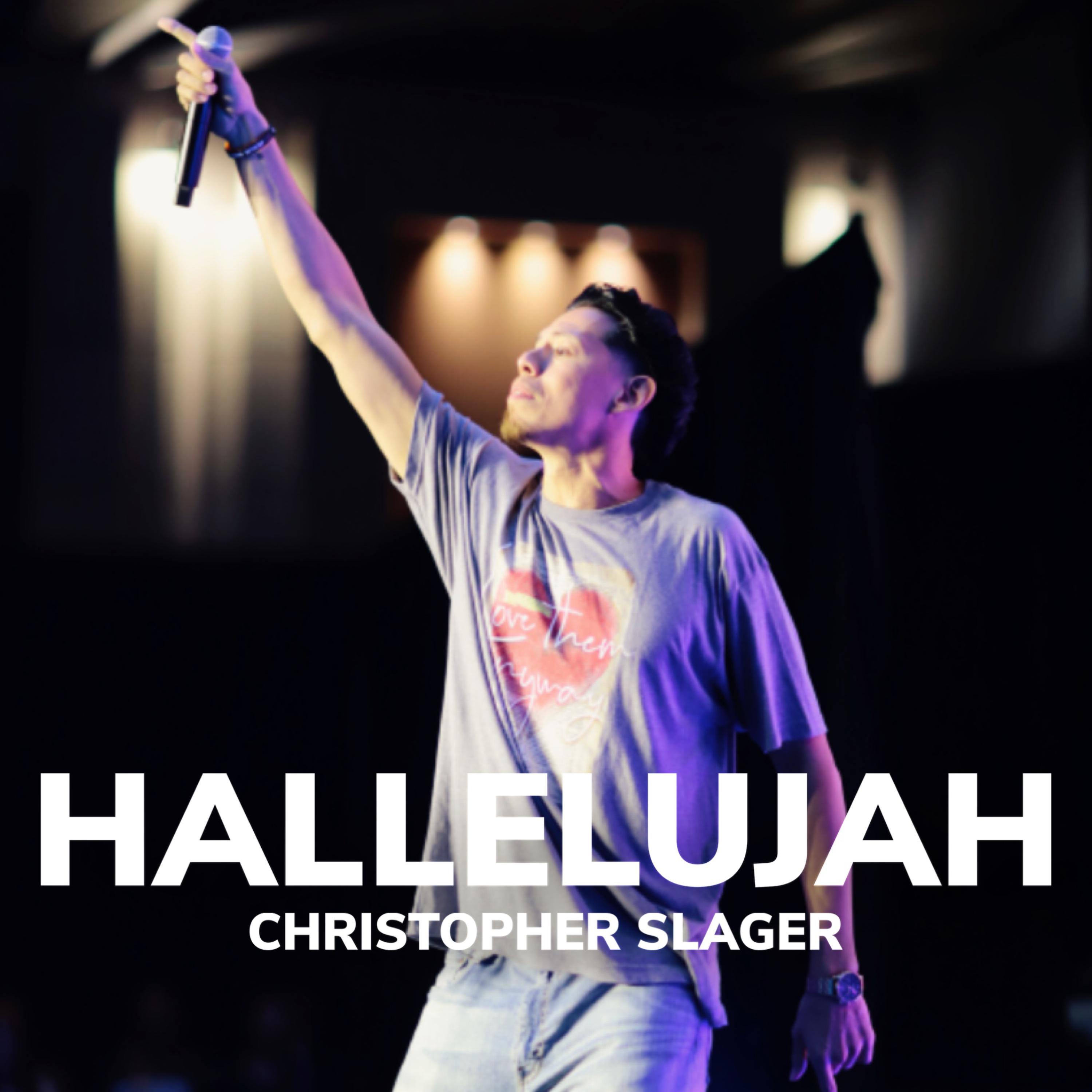 HALLELUJAH - Christopher Slager