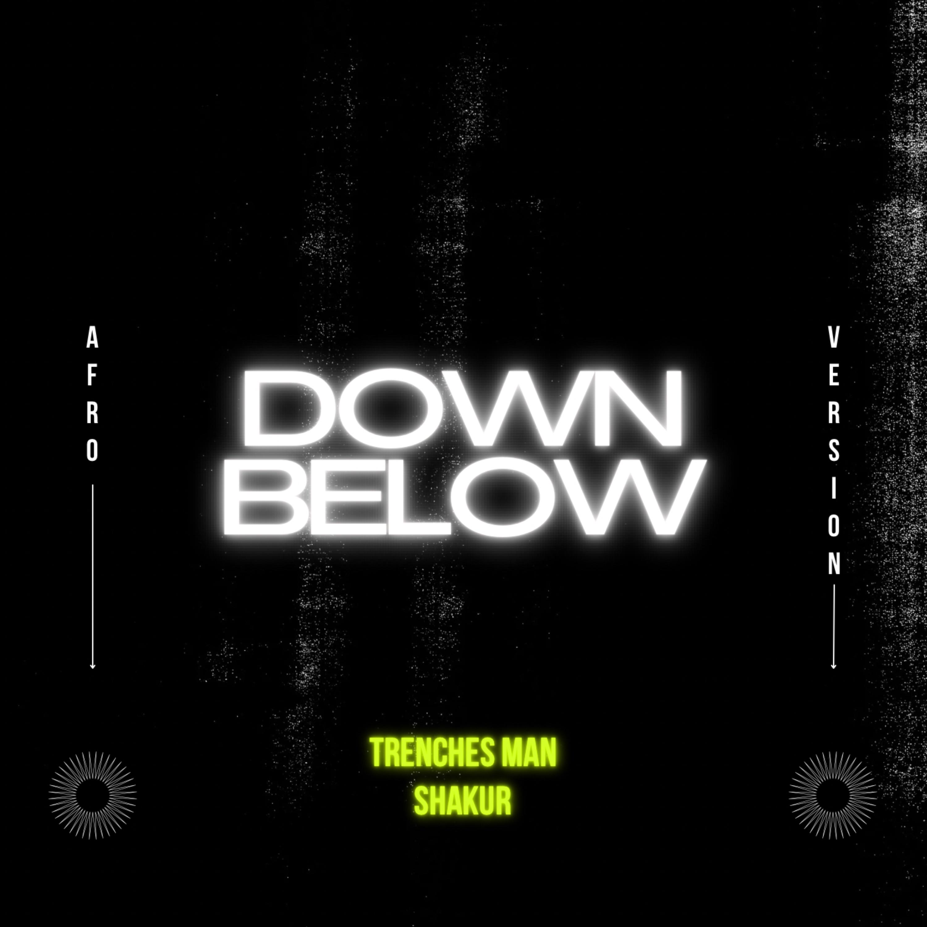 Down Below (Afro Version) - Trenches Man