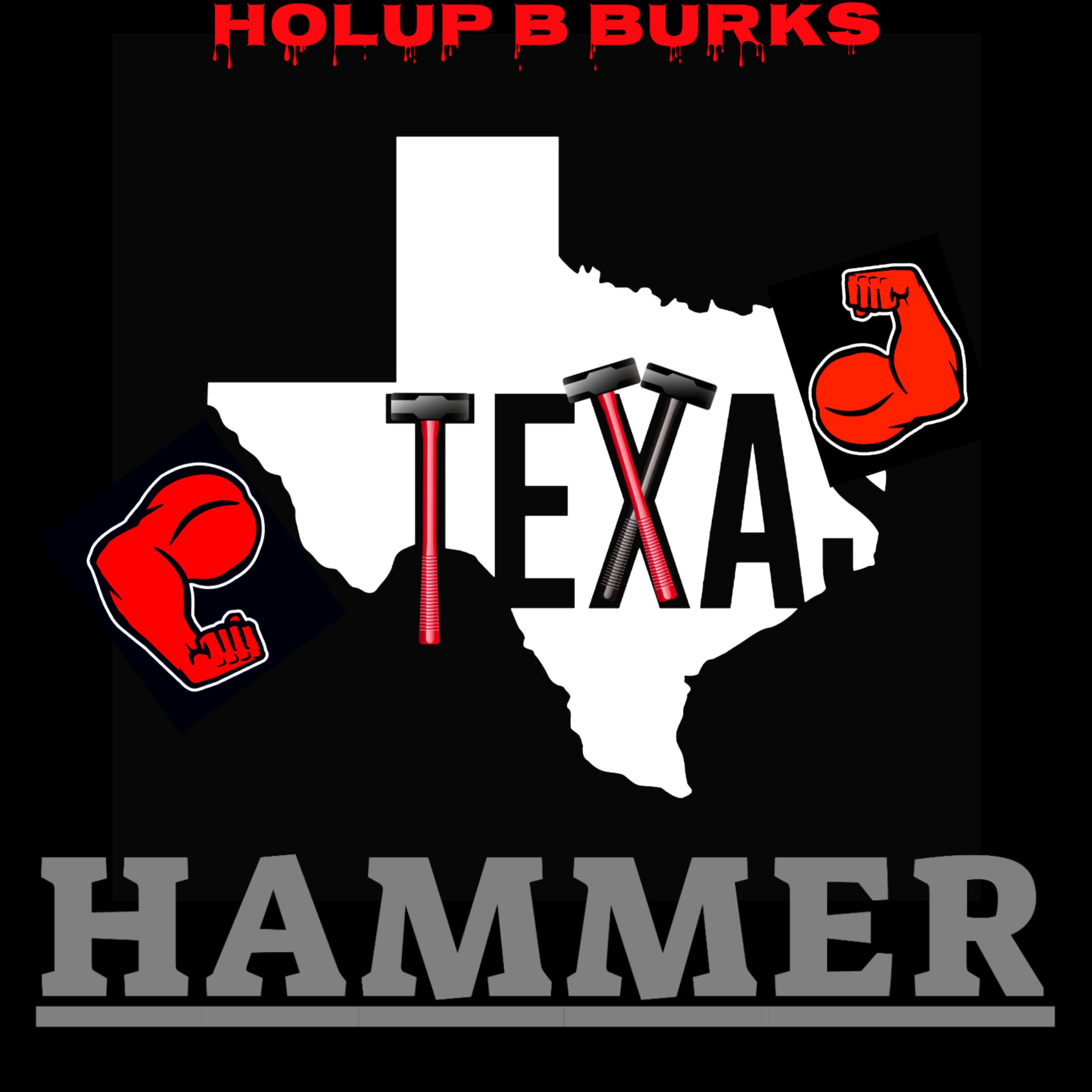 Texas Hammer - Holup B Burks