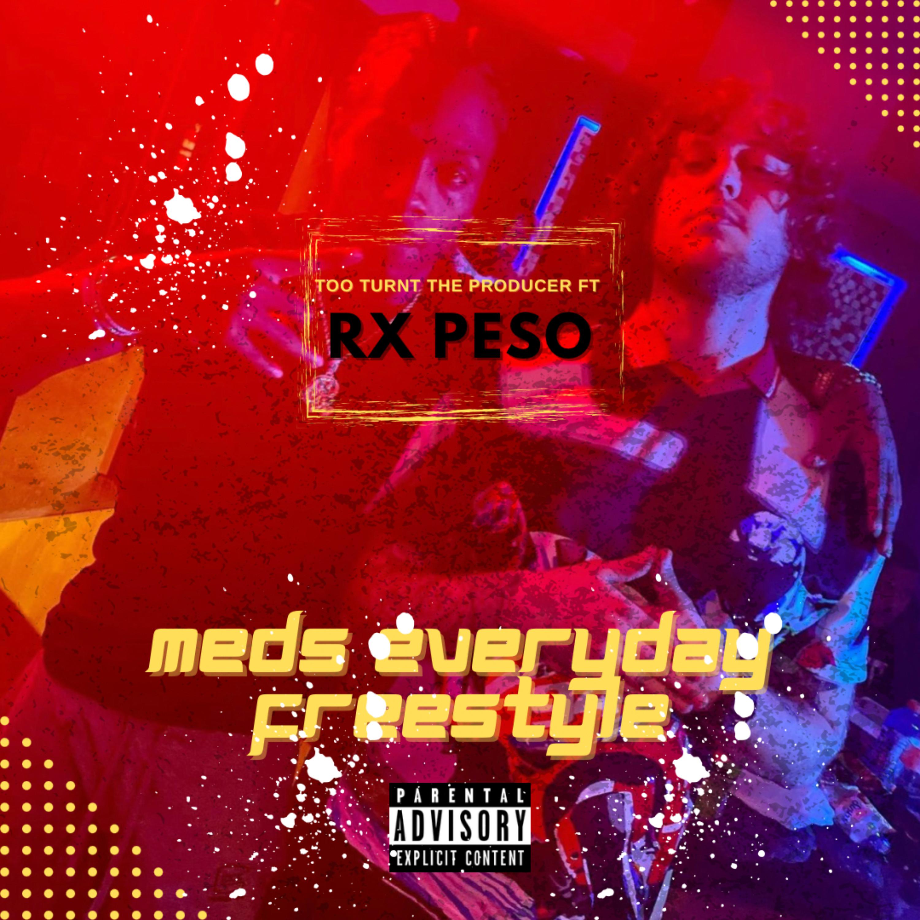 Meds Everyday Freestyle - Too Turnt The Producer