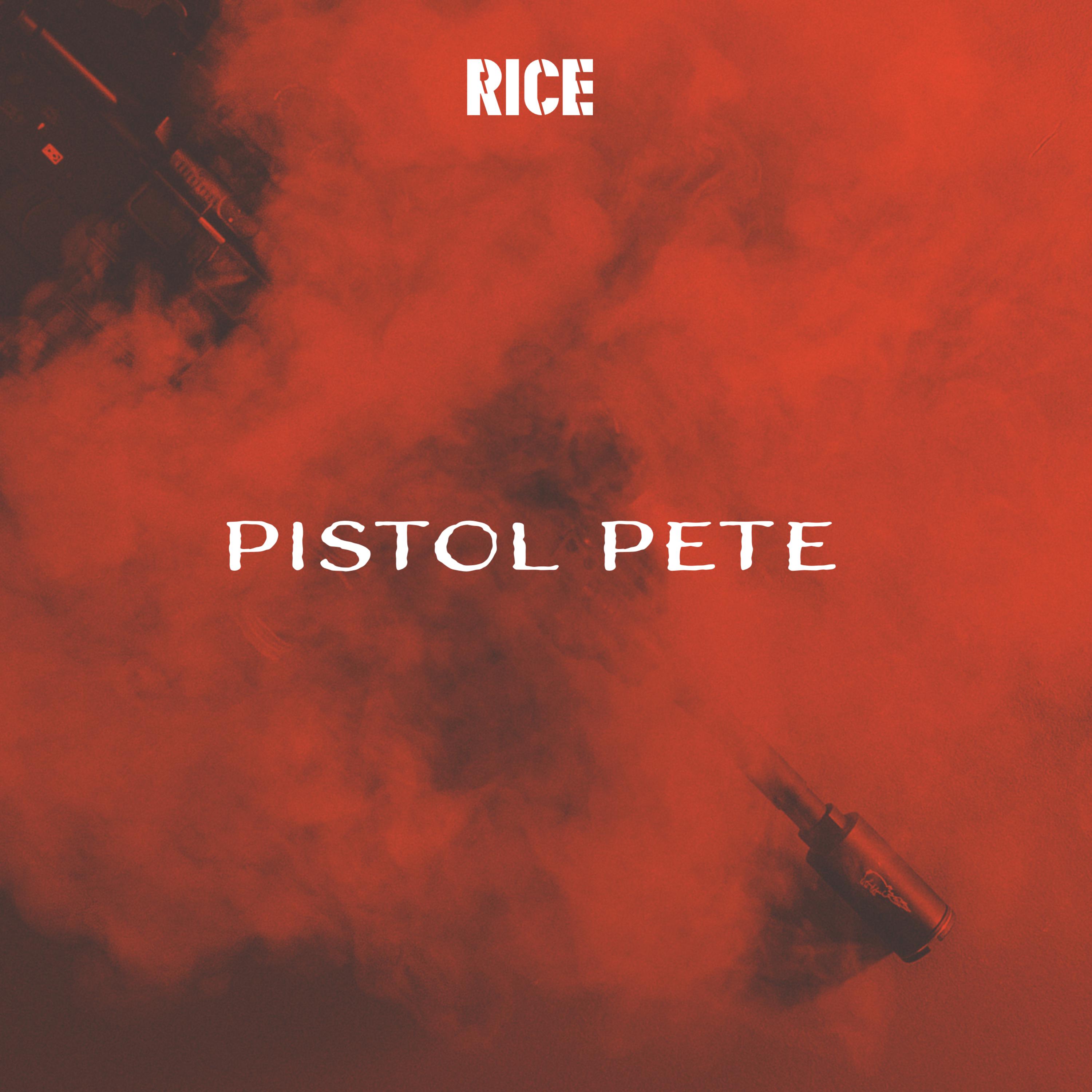 Pistol Pete - RICE / DJ Bucket