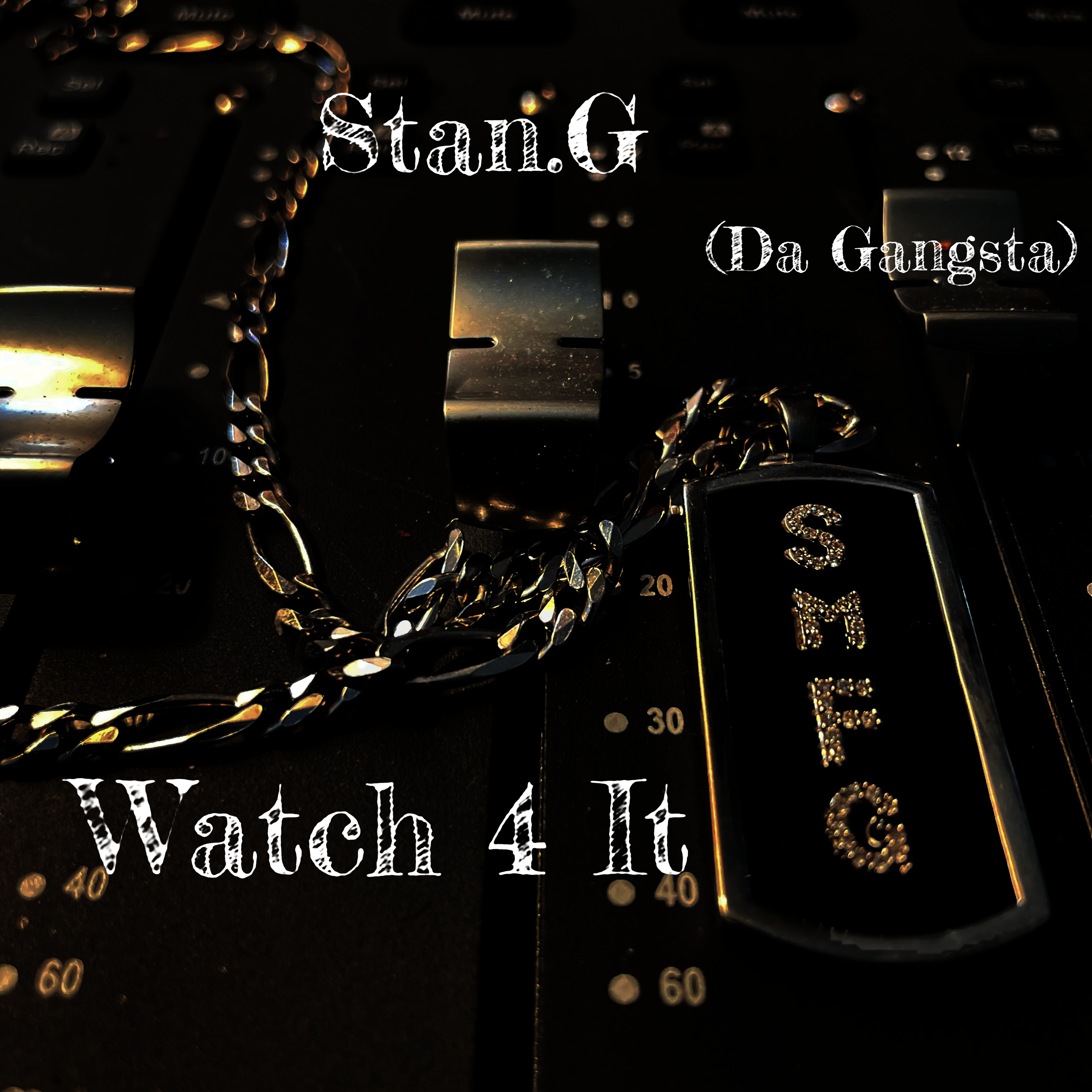Watch 4 It - Stan.G Da Gangsta