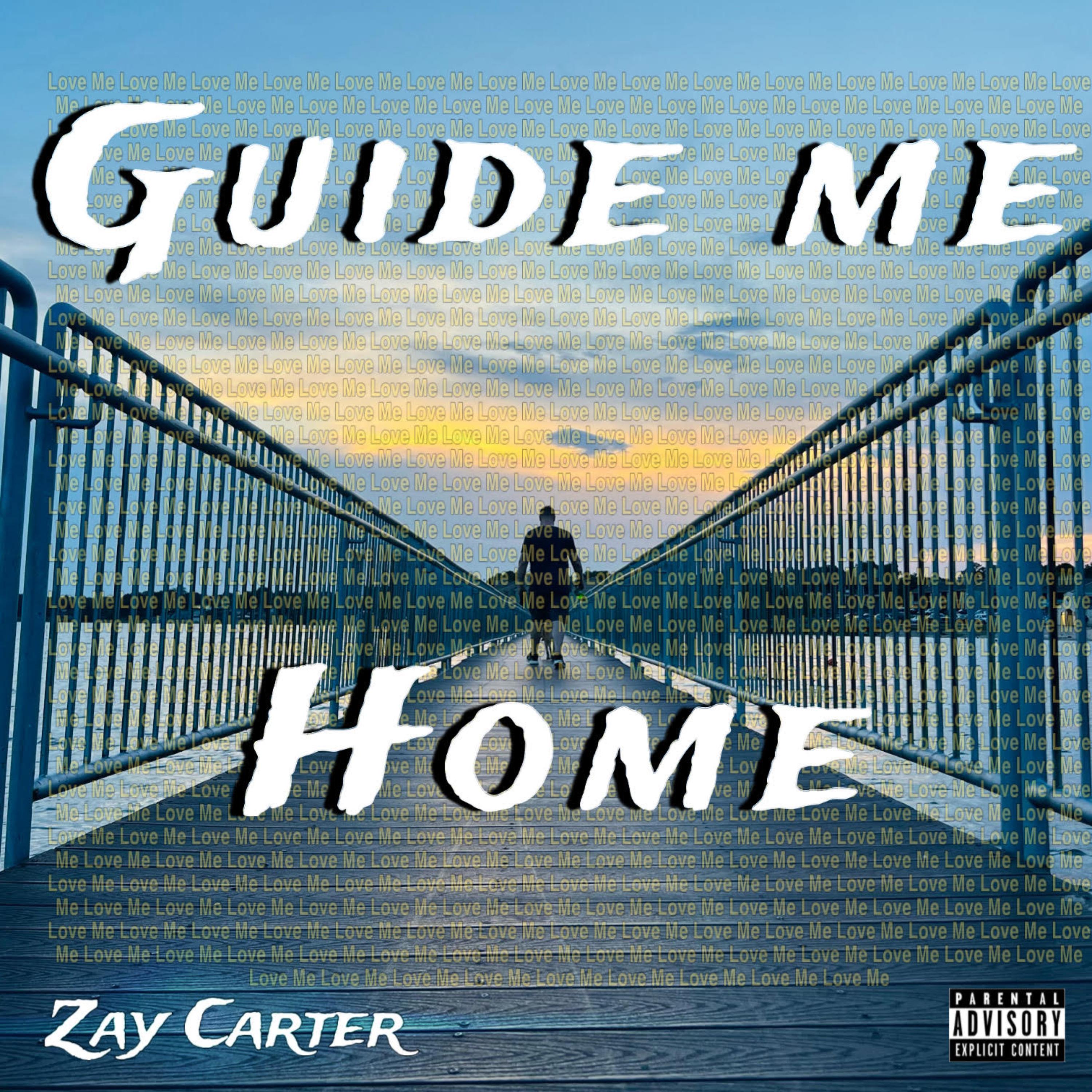 Guide Me Home Mixtape - Zay Carter