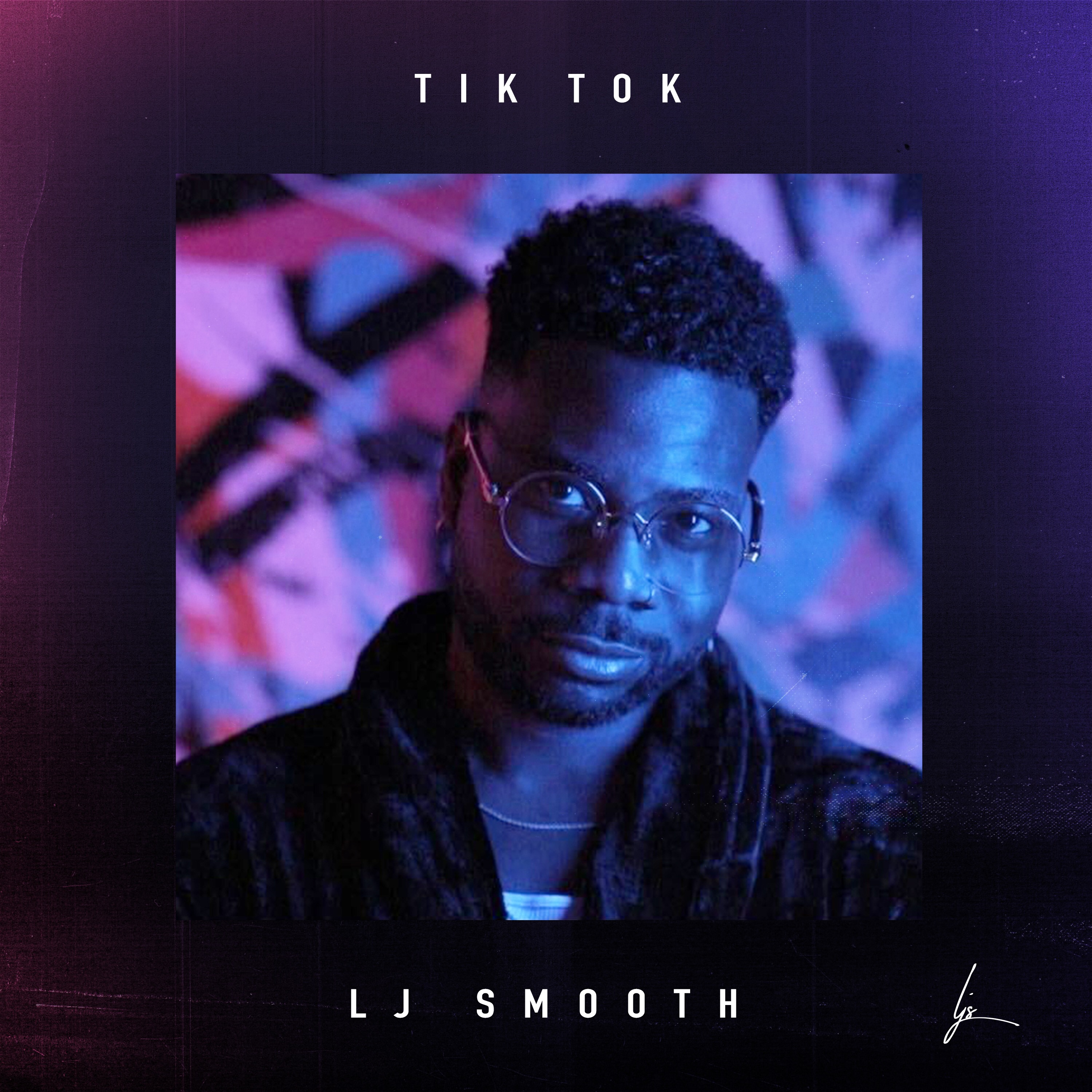 Tik Tok - LJ Smooth