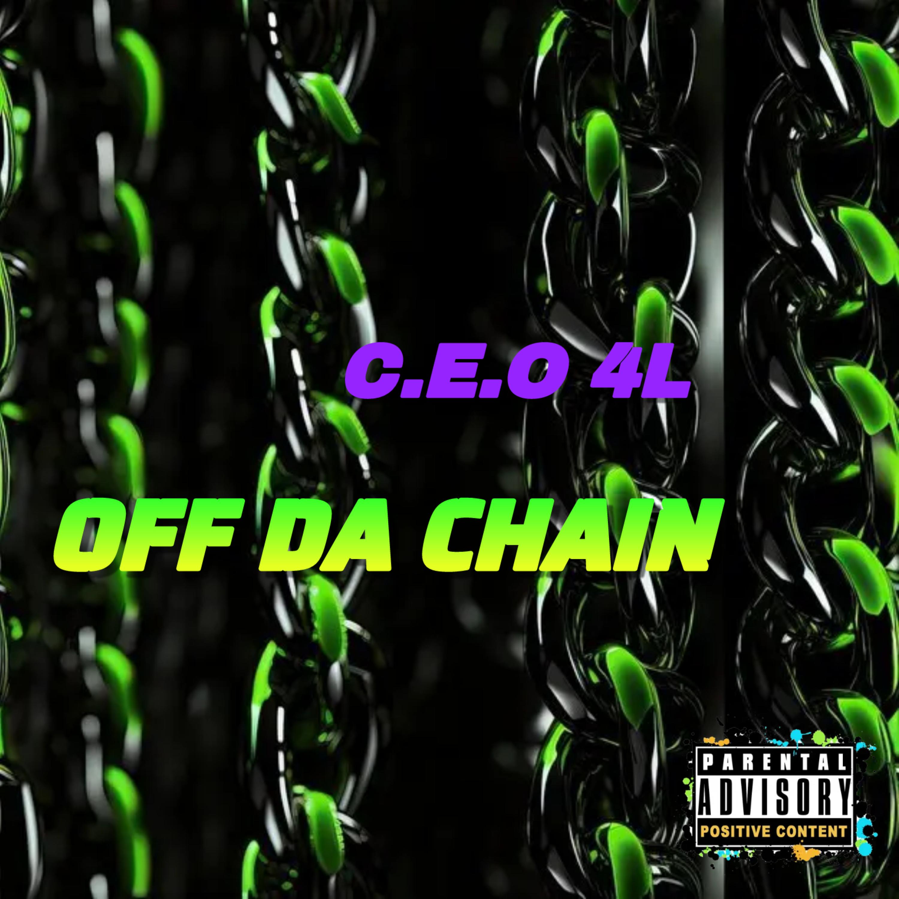 Off Da Chain - C.E.O 4L