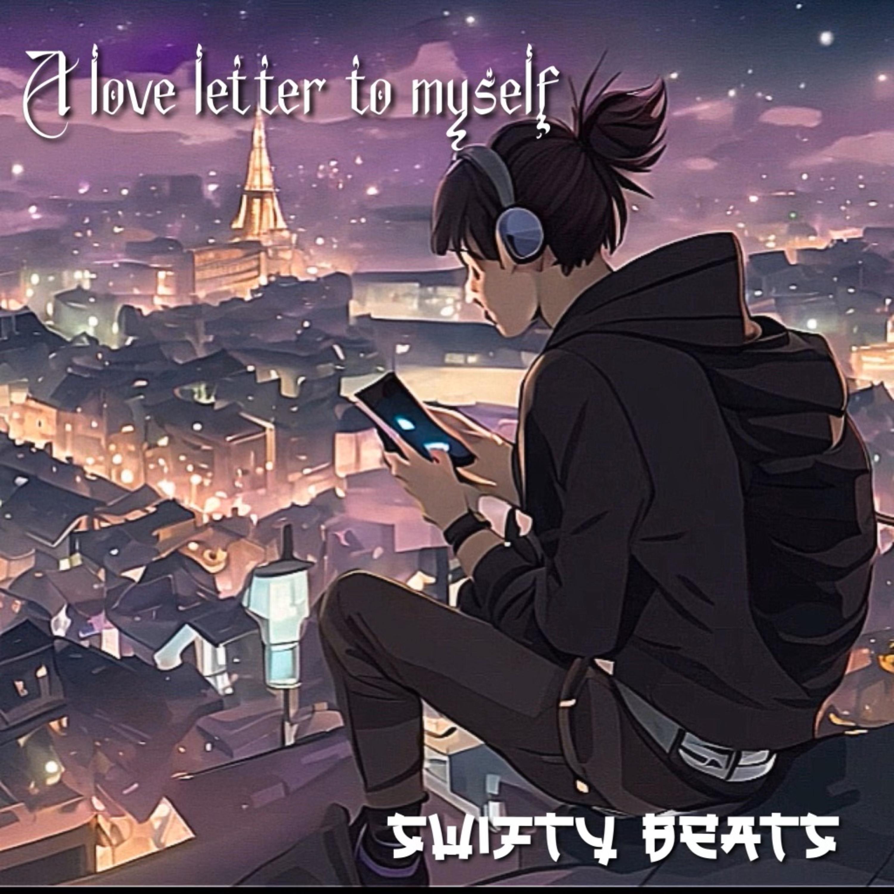 A Love Letter to Myself - Swifty