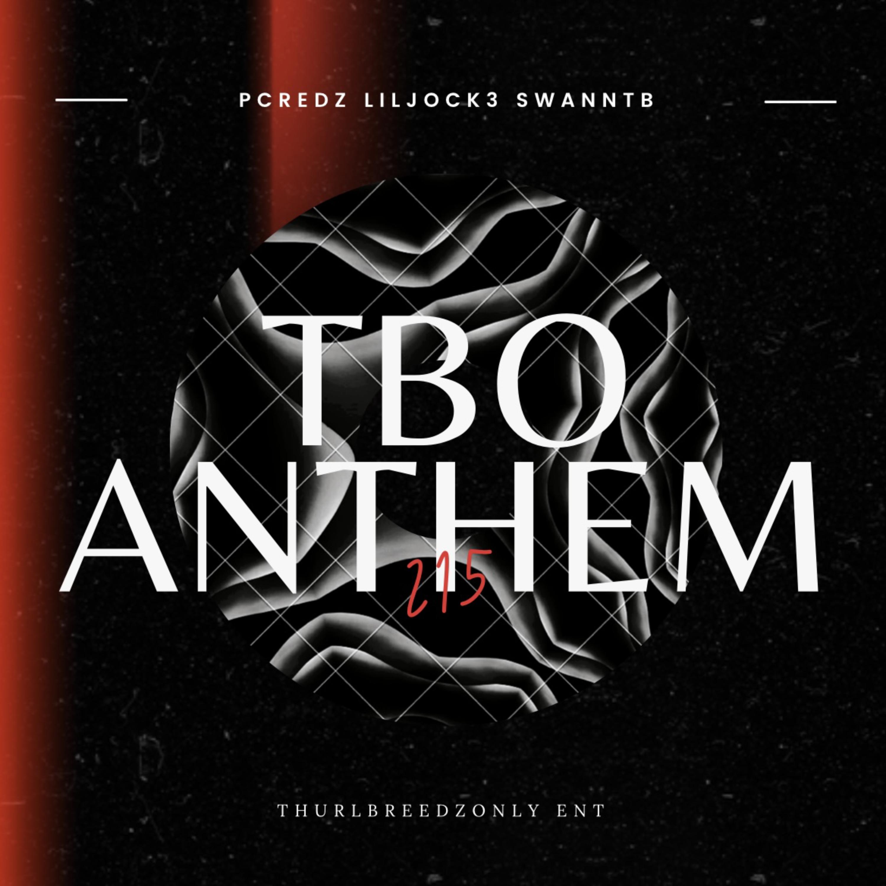 TBO Anthem - ThurlBreedzOnly Ent
