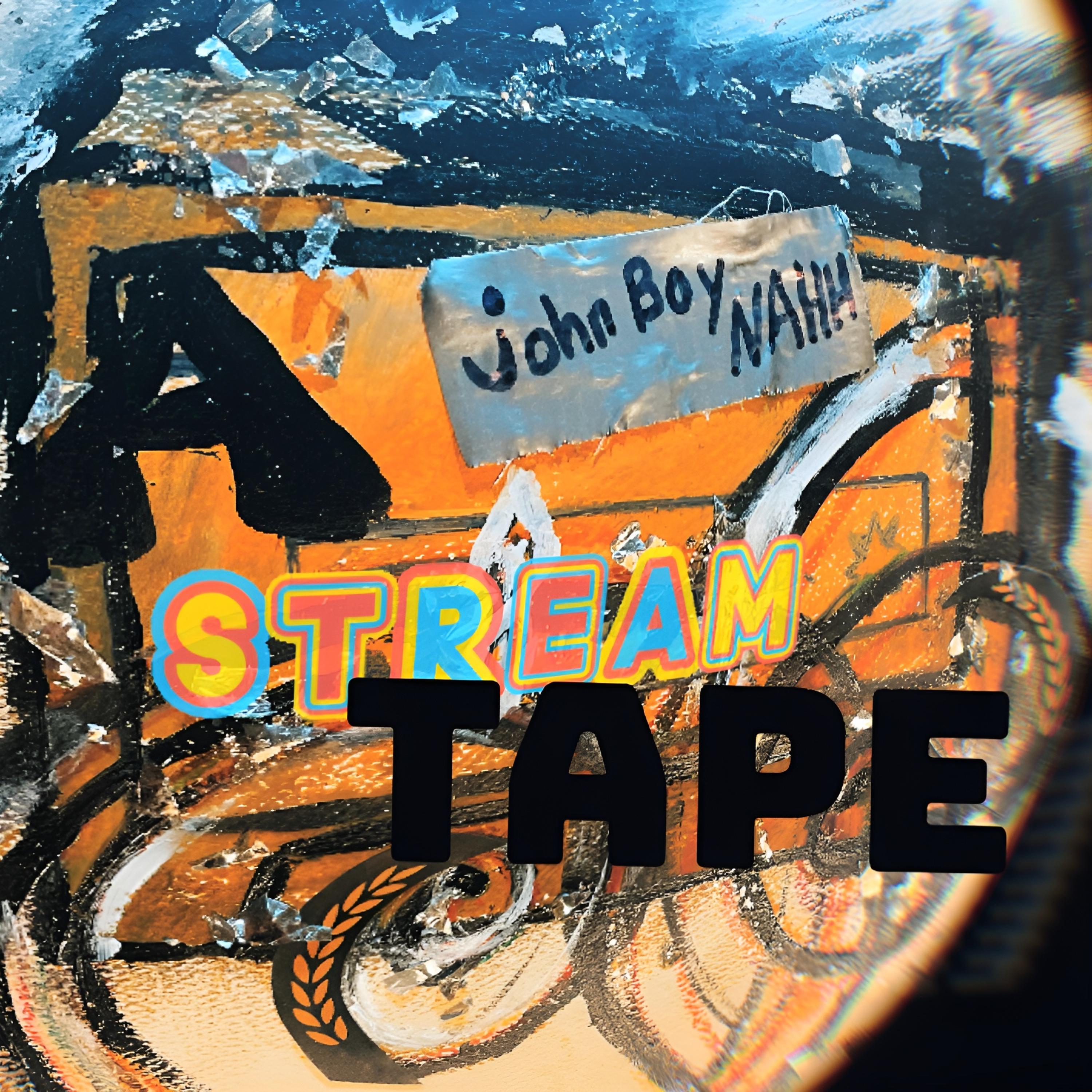 A StreamTape - John Boy Nahh