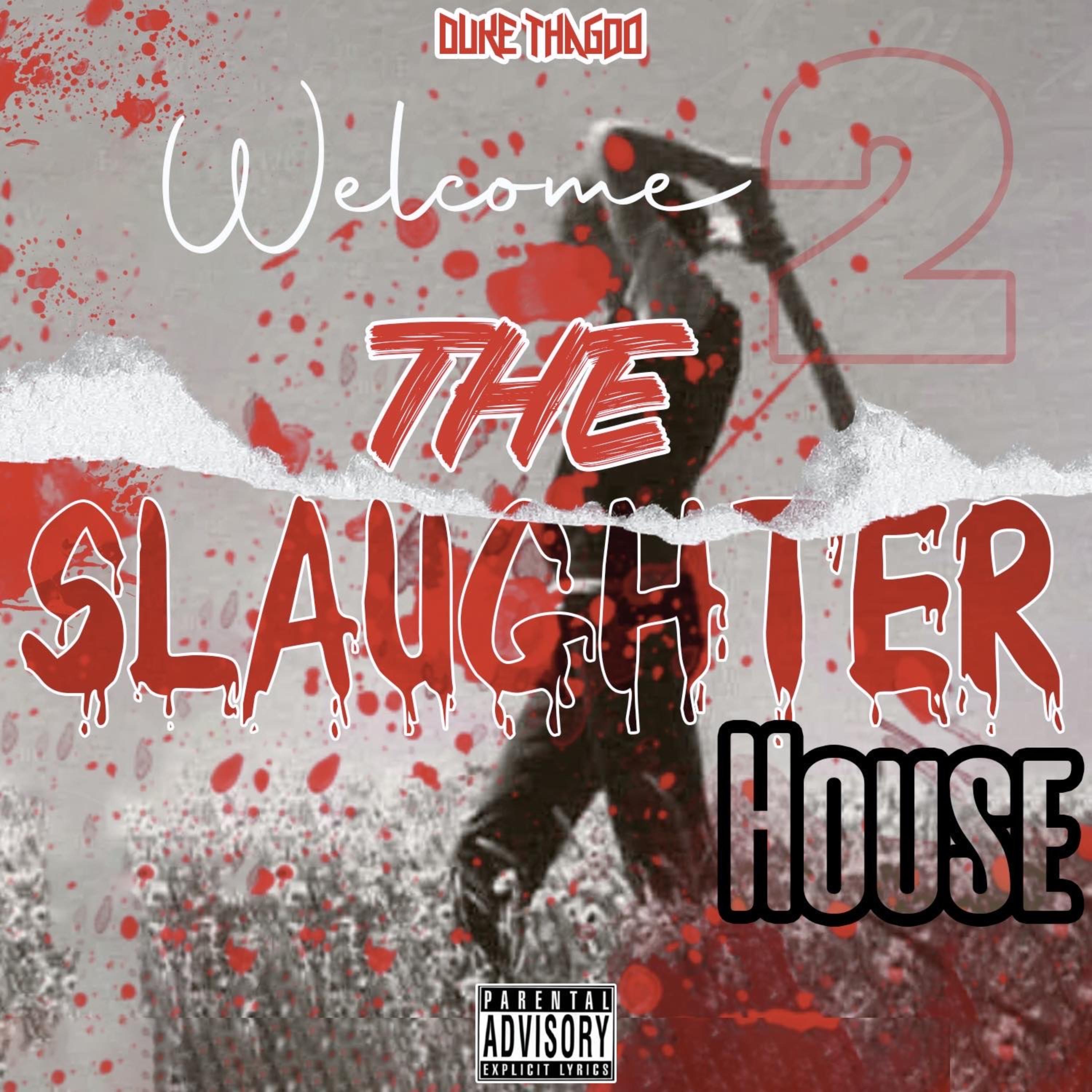 Welcome 2 The Slaughter House - Duke Thagod