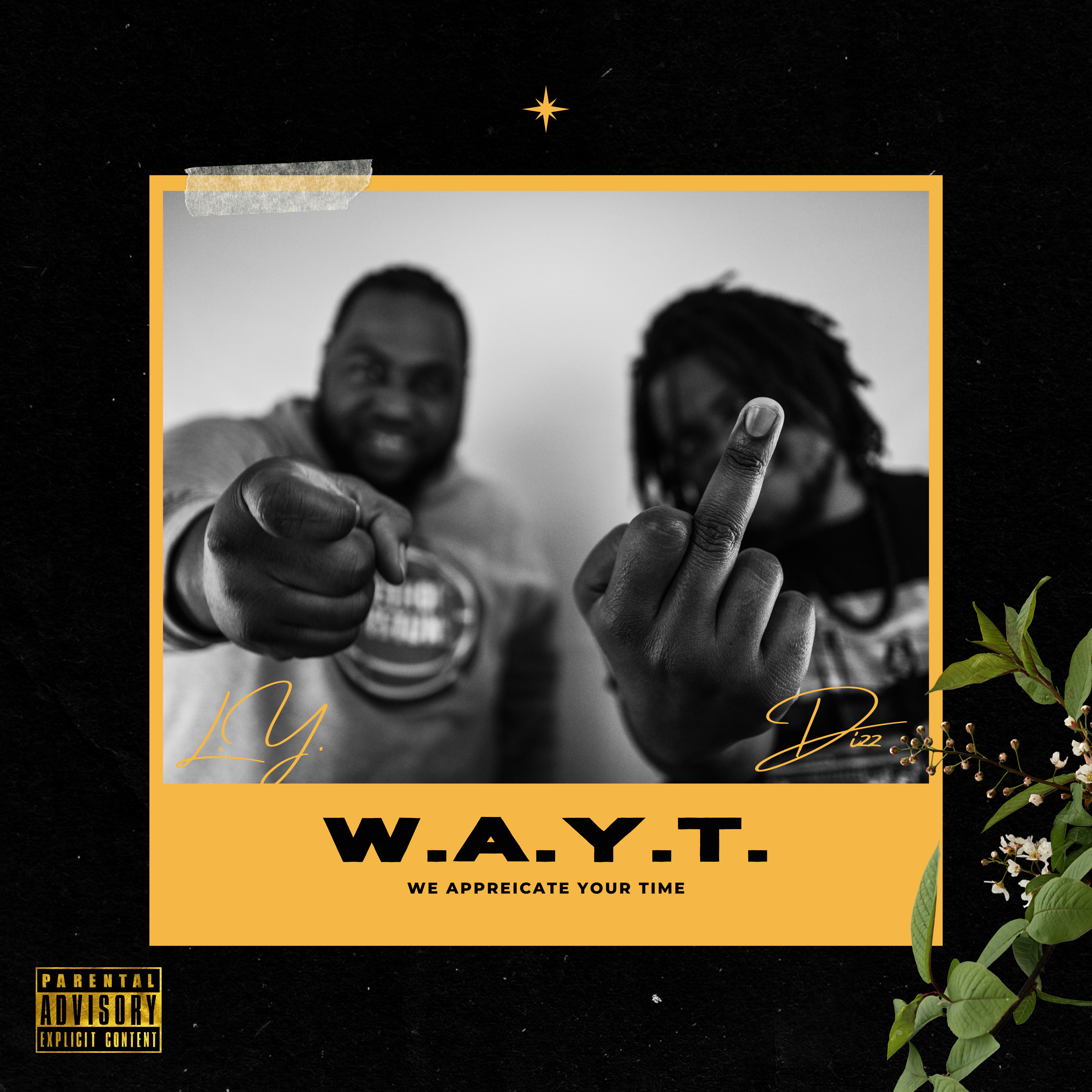 W.A.Y.T. (We Appreciate Your Time) - Dizz & L.Y.