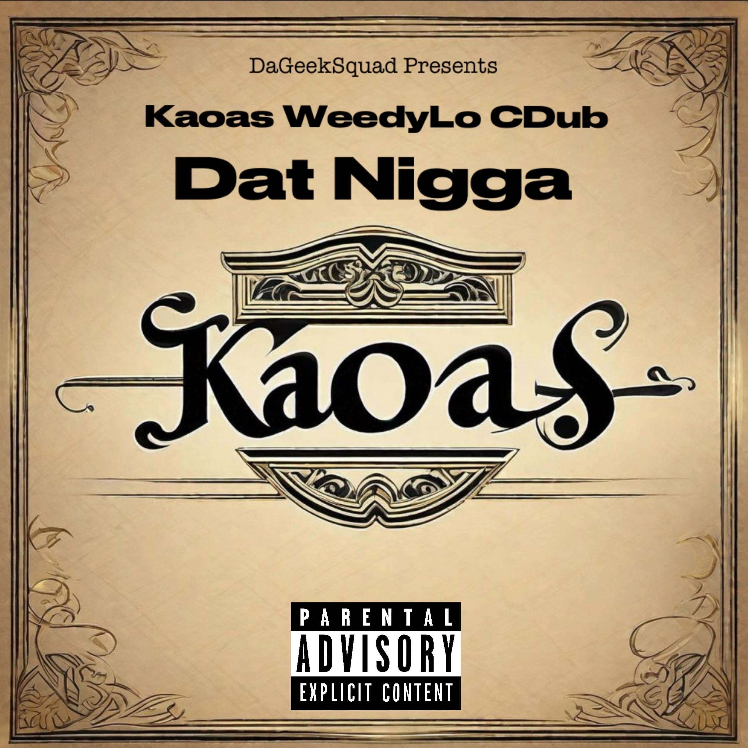 Dat Nigga - Kaoas Kid