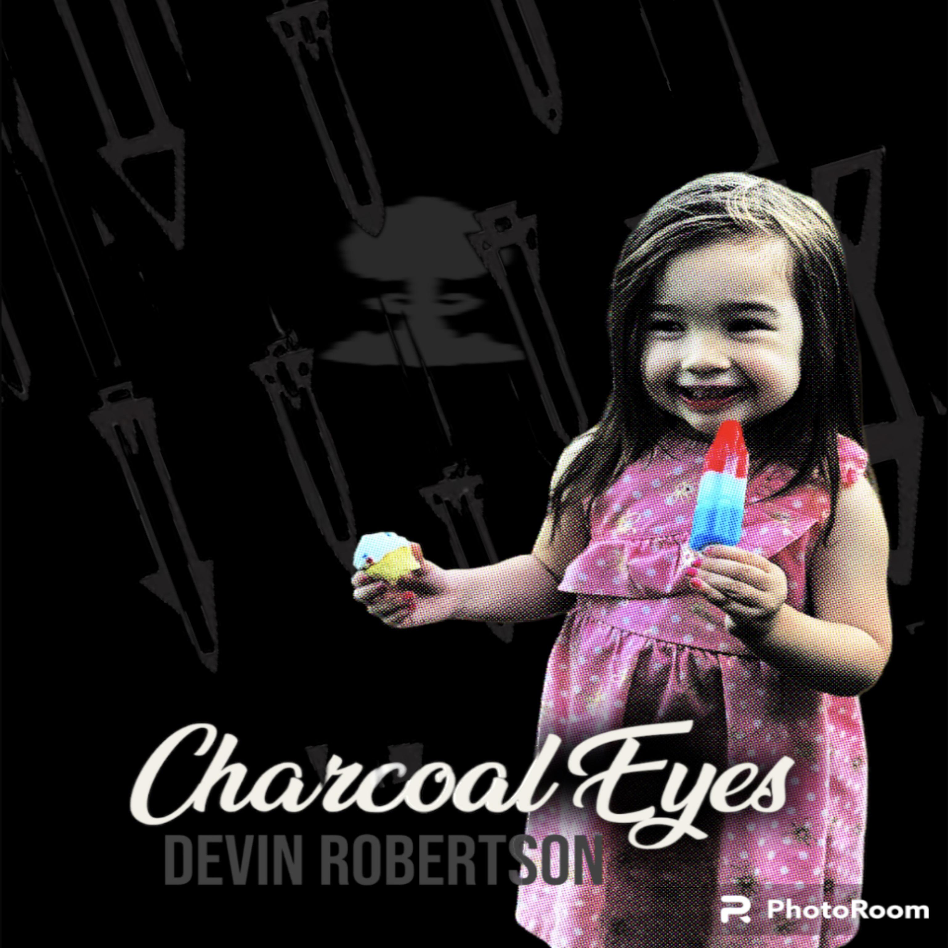 Charcoal Eyes - Devin Robertson