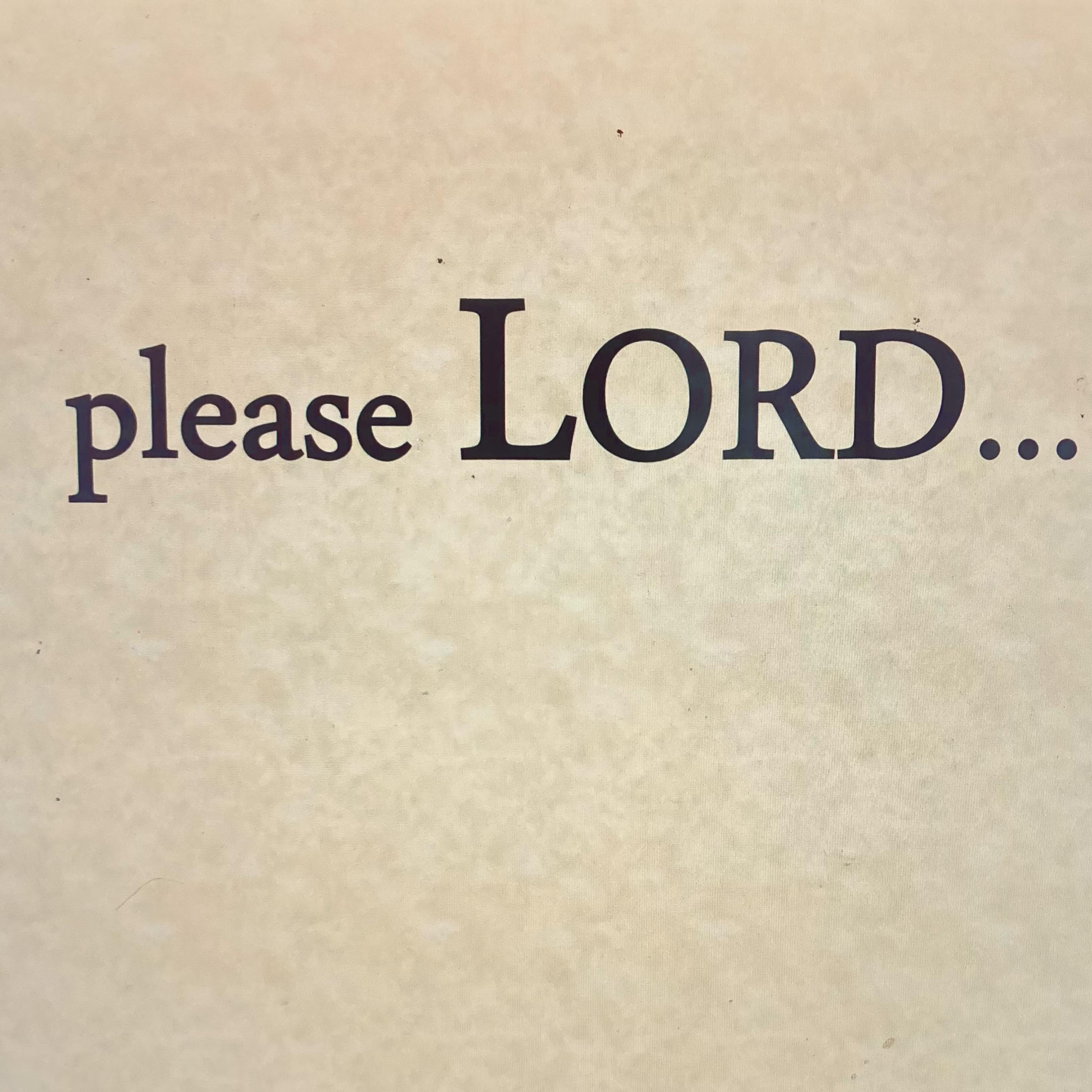 please LORD - John Anthony Pollard