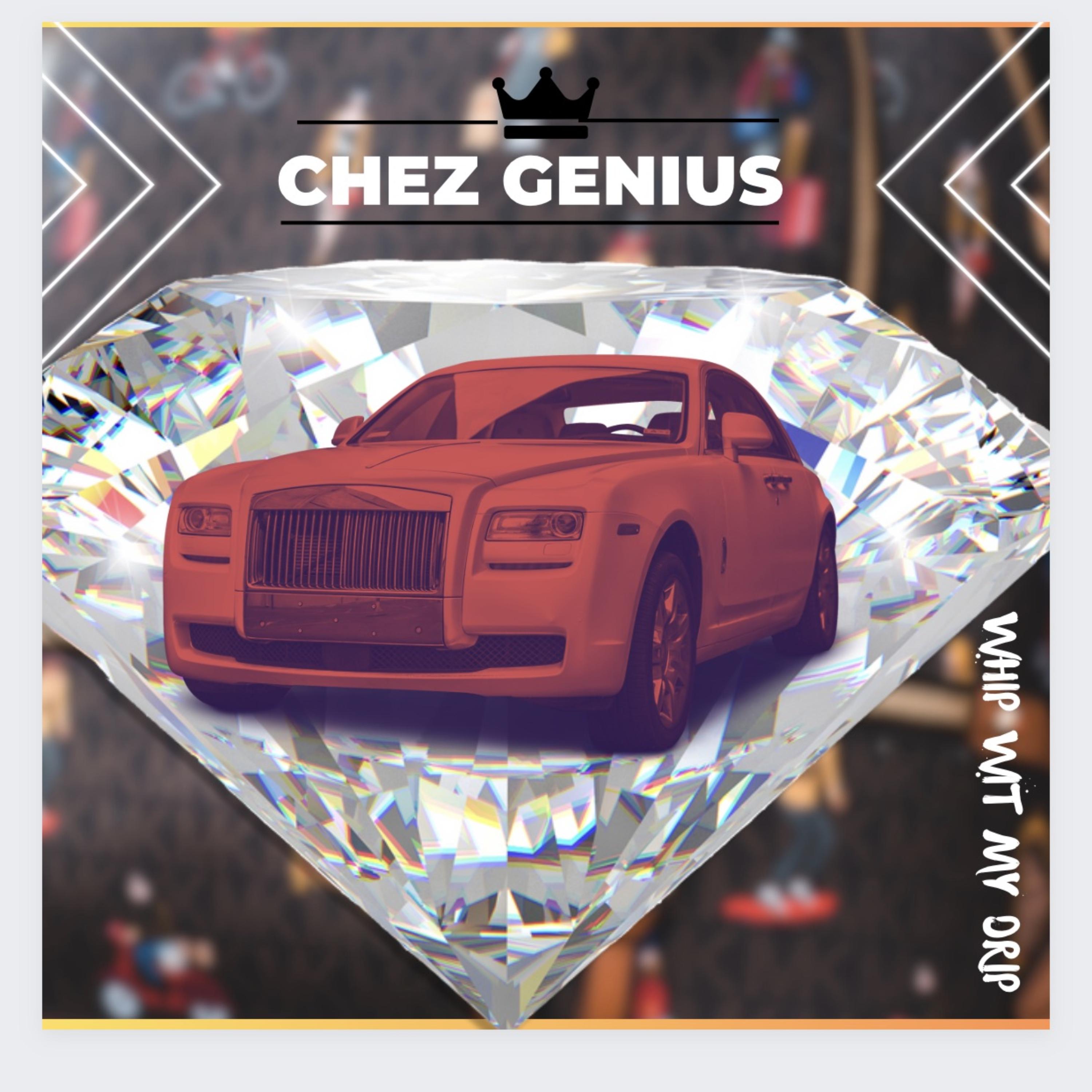 Whip Wit Da Drip - Chez Genius