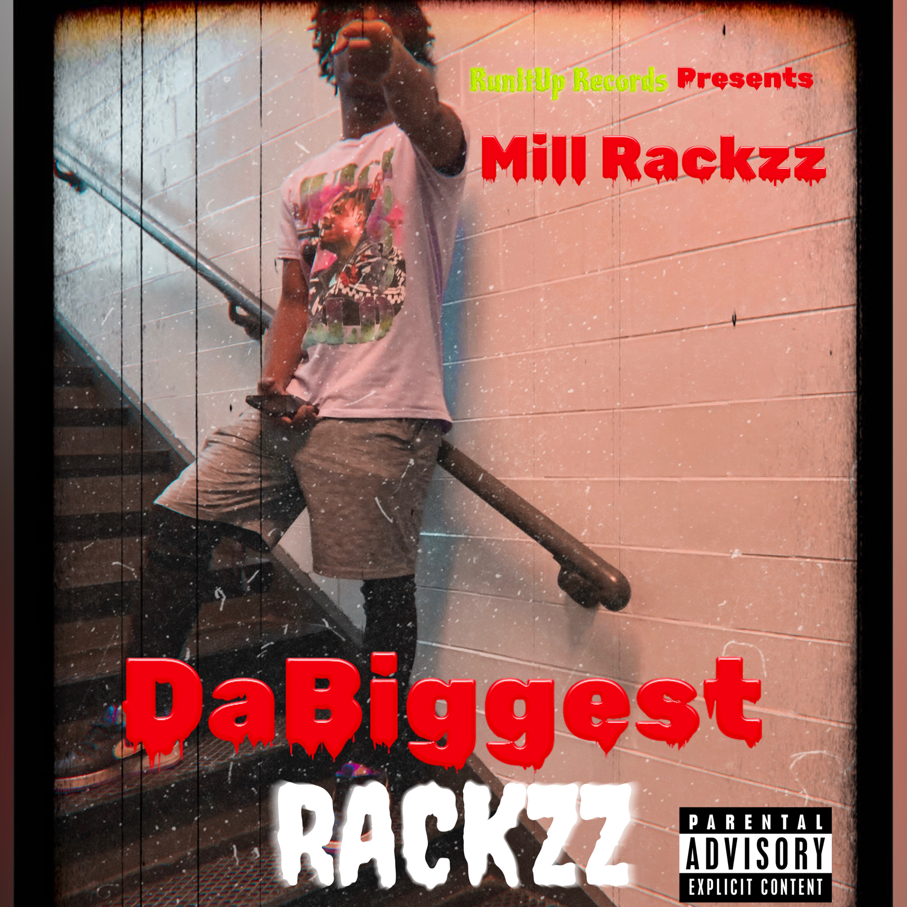 Da Biggest Rackzz - Mill Rackzz