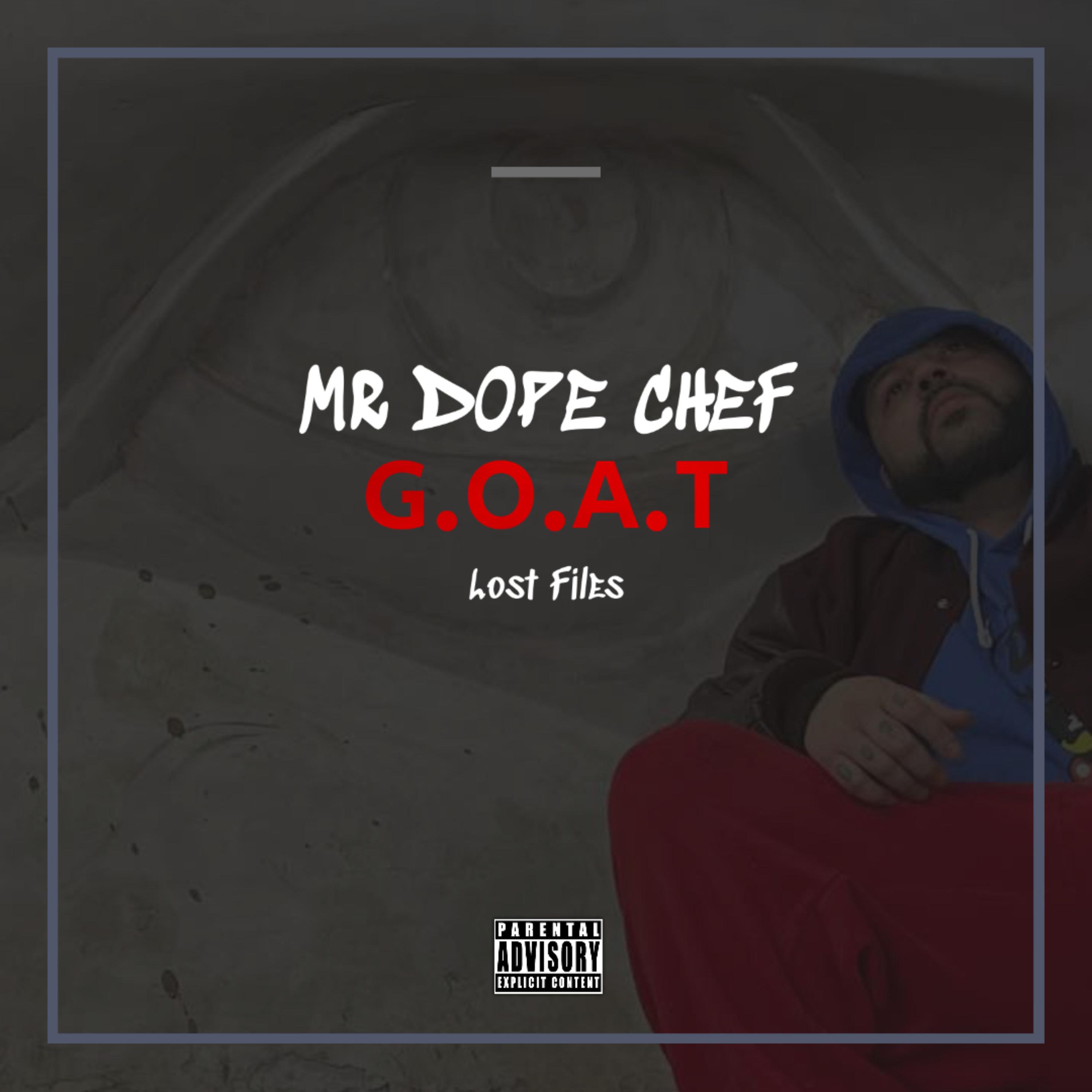 GOAT LOST FILES - Mr. Dope Chef