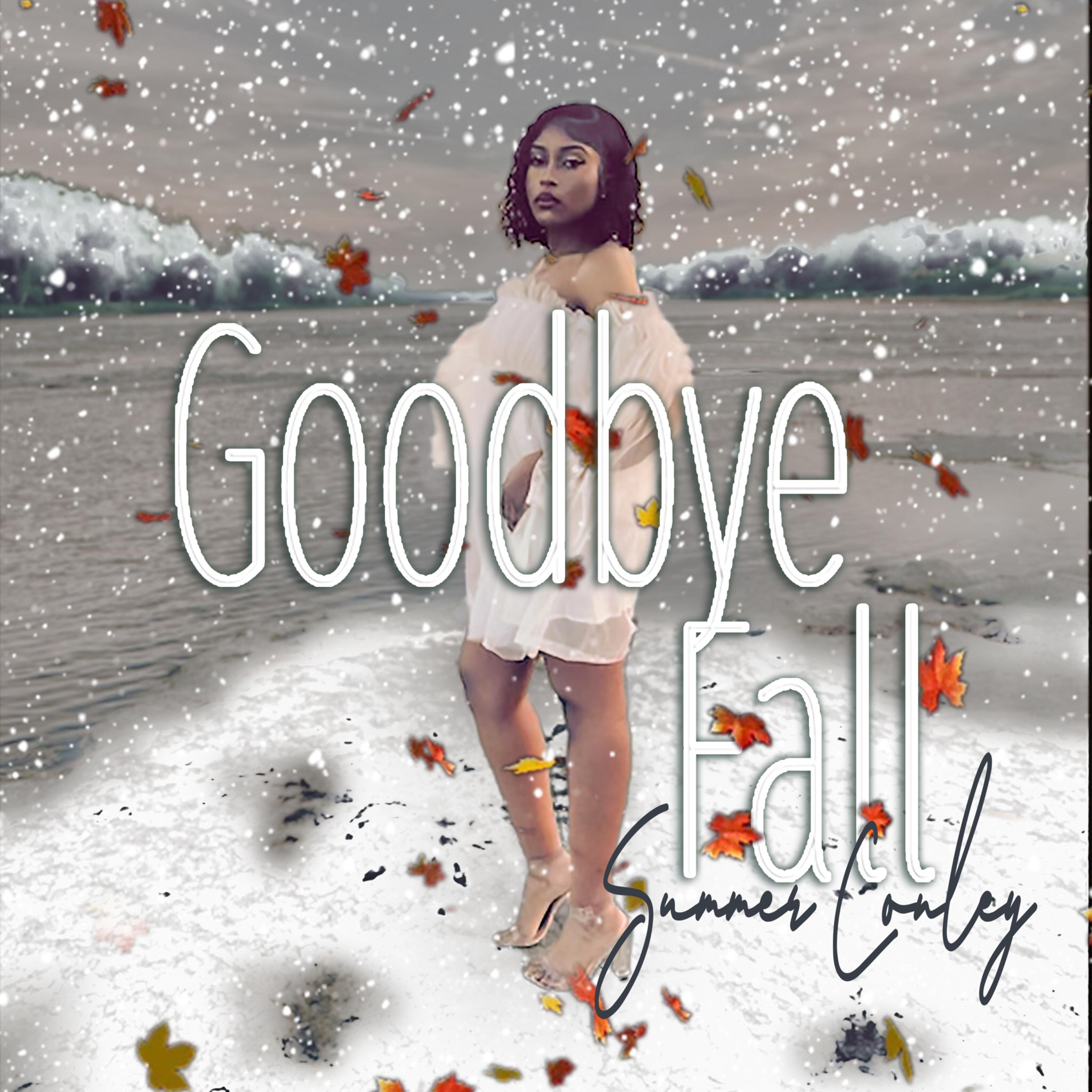 Goodbye Fall - Summer Conley