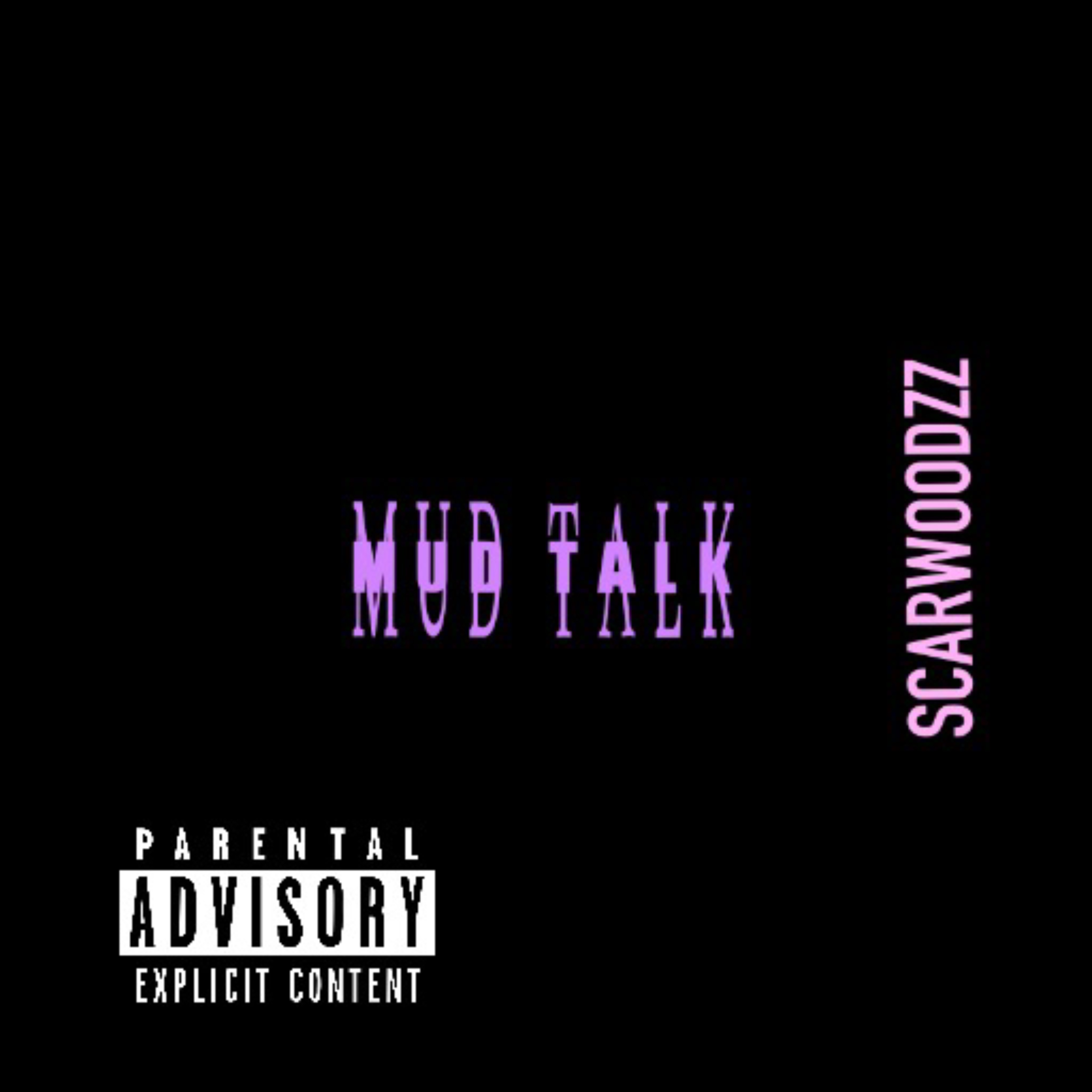 MUD TALK - SCAR WOODZ