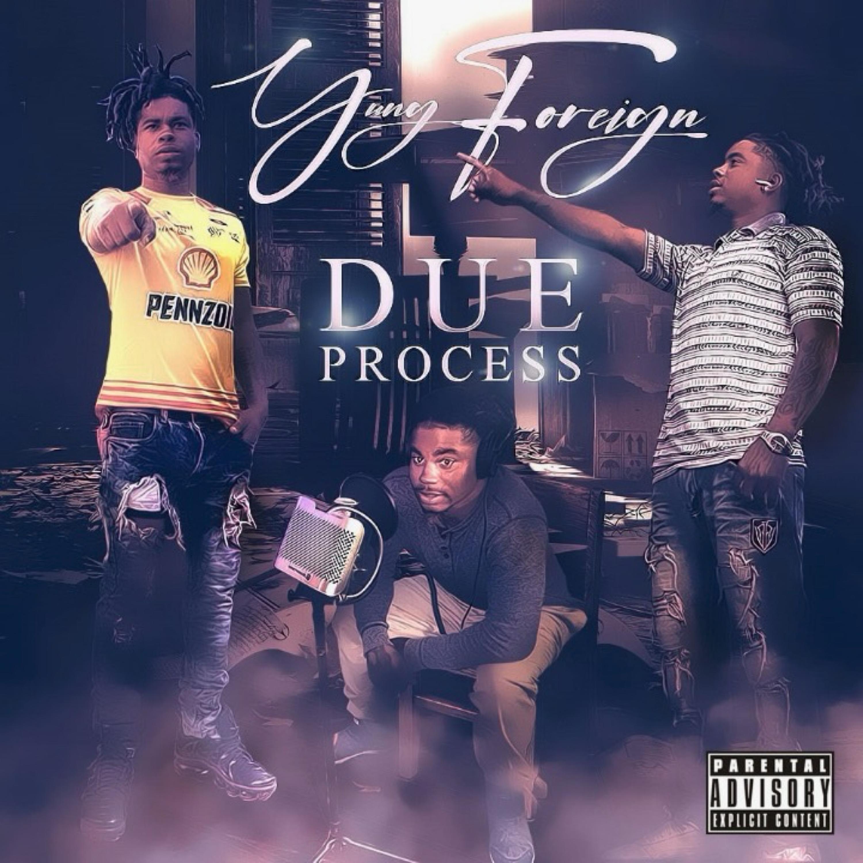Due Process by Yung Foreign | UnitedMasters