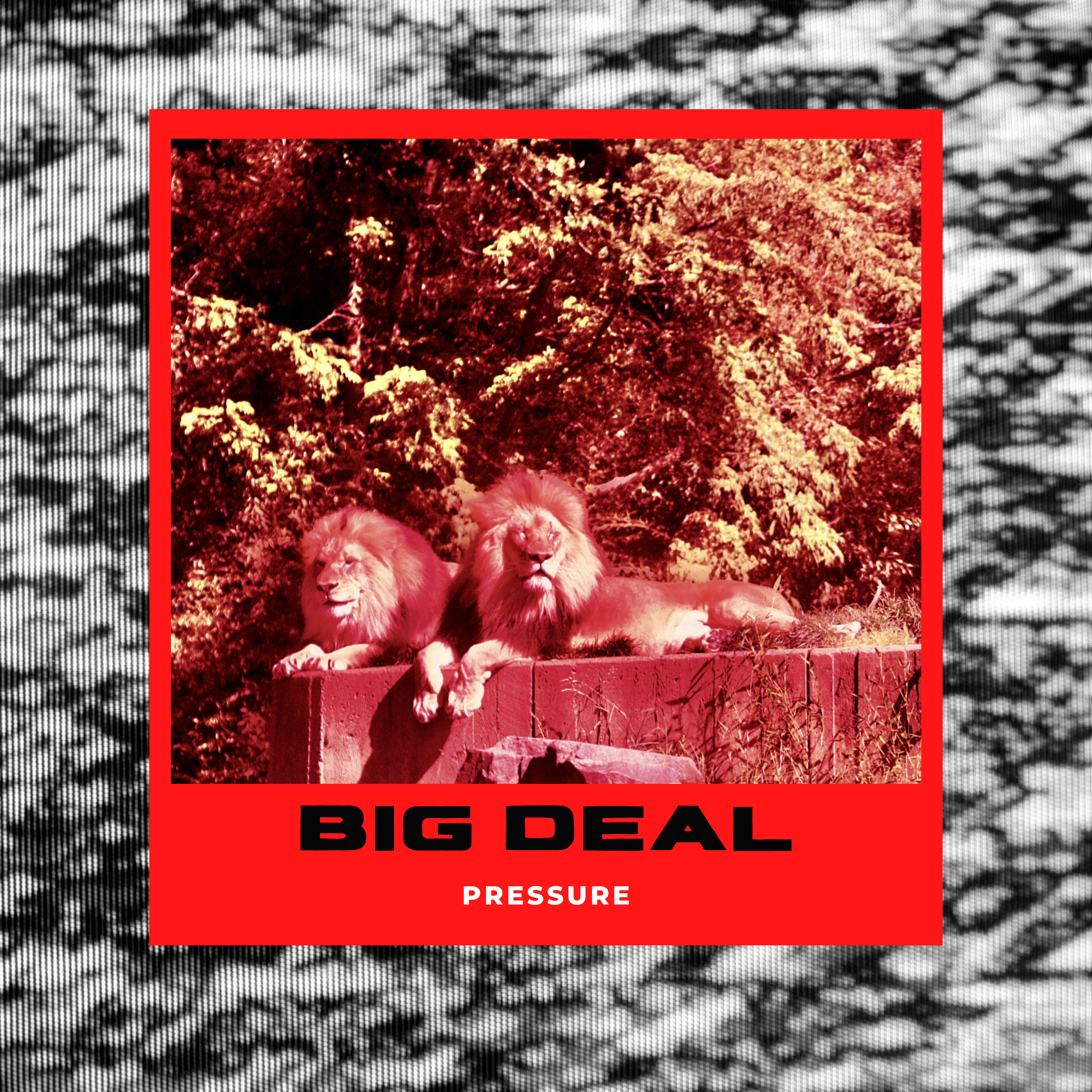 Big Deal - Pressure