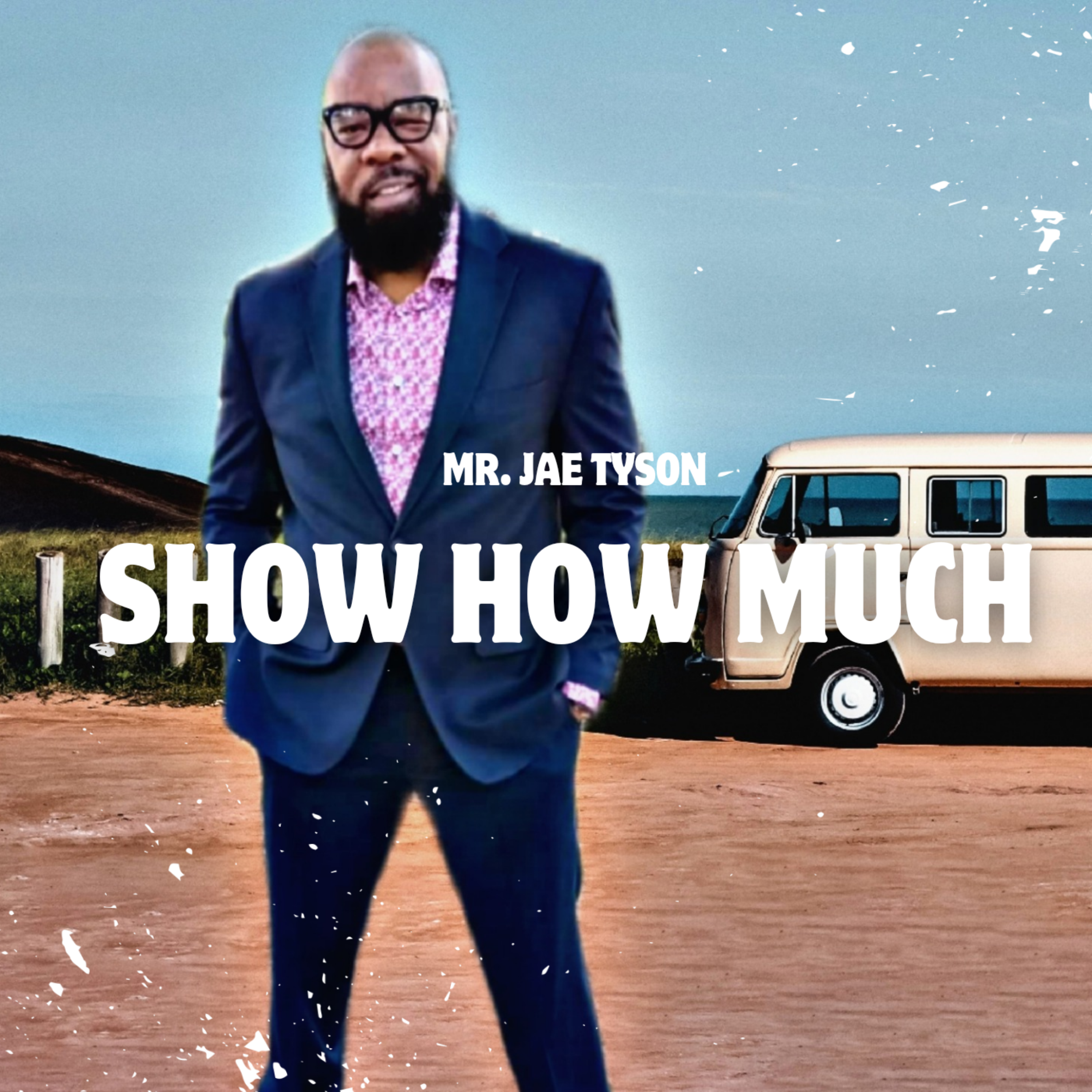 Show How Much - Mr. Jae Tyson