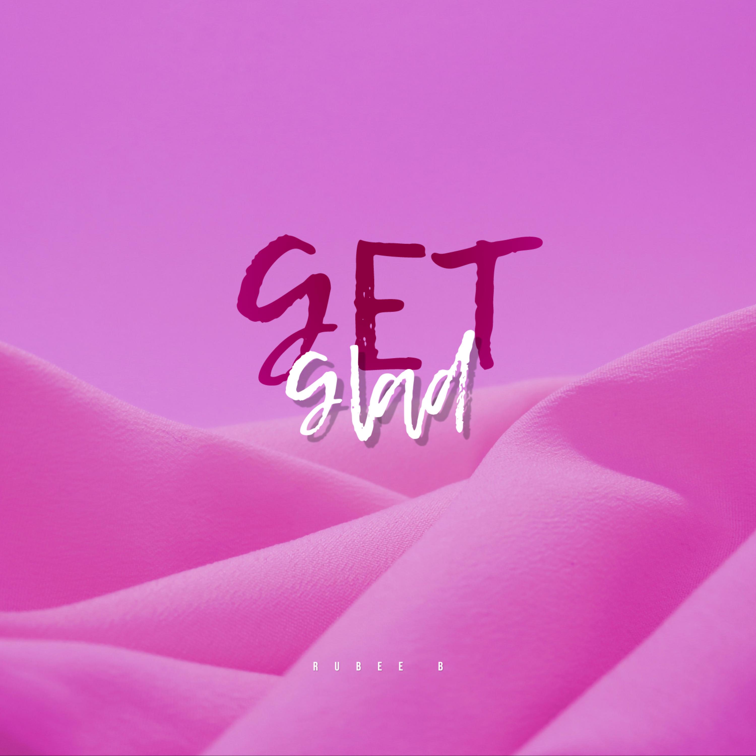 GET GLAD - Rubee Stone